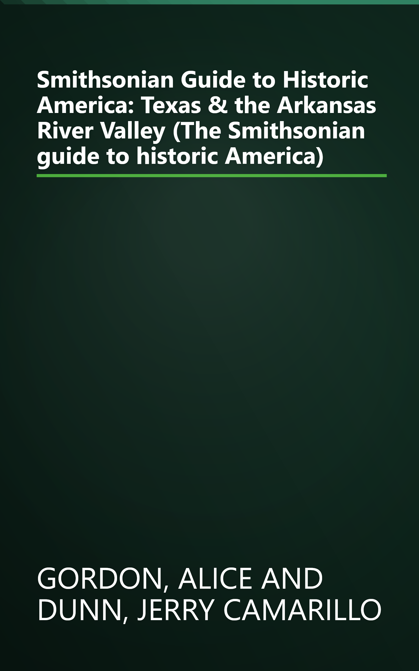 Smithsonian Guide to Historic America: Texas & the Arkansas River Valley (The Smithsonian guide to historic America) book cover