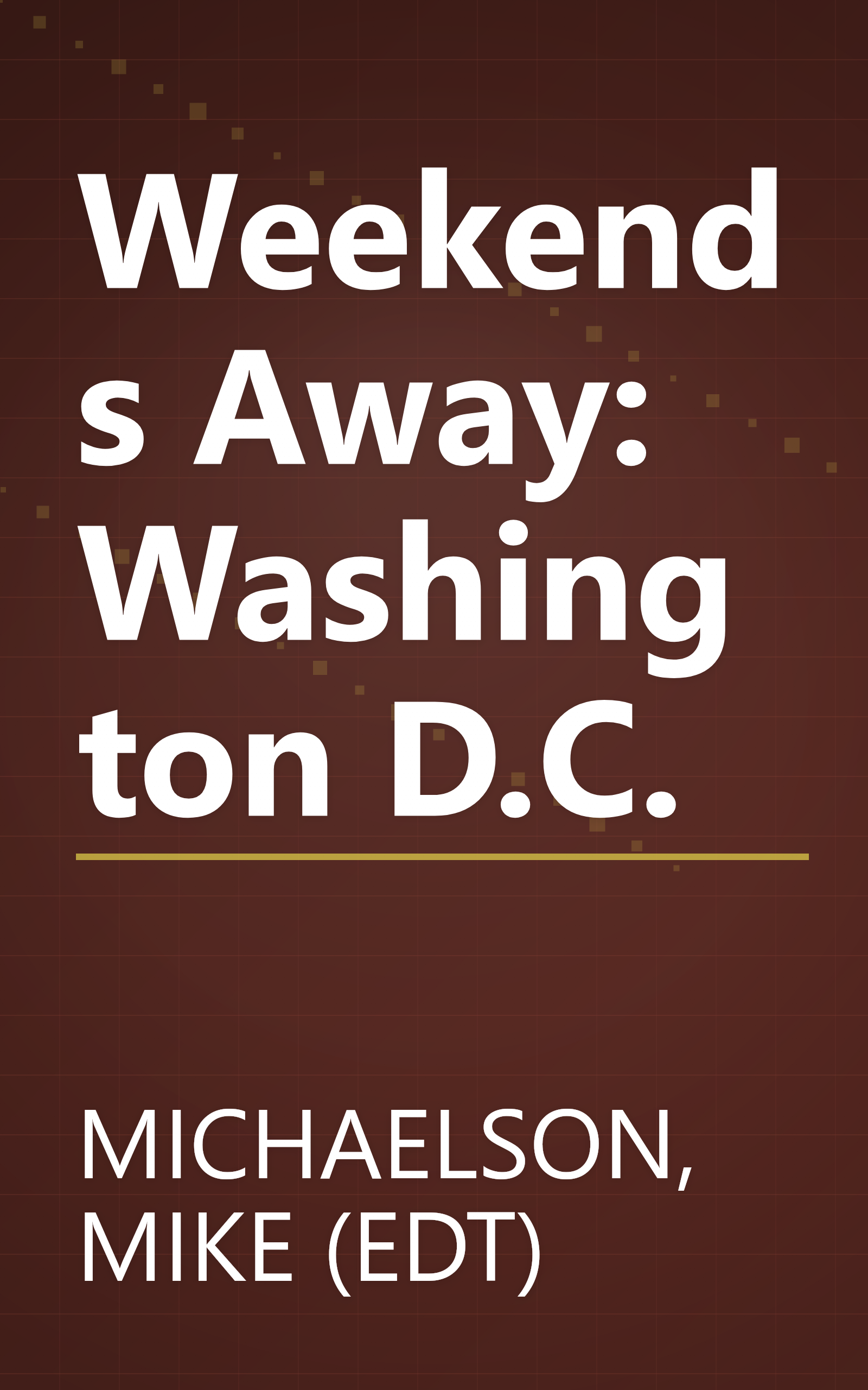 Weekends Away: Washington D.C. book cover
