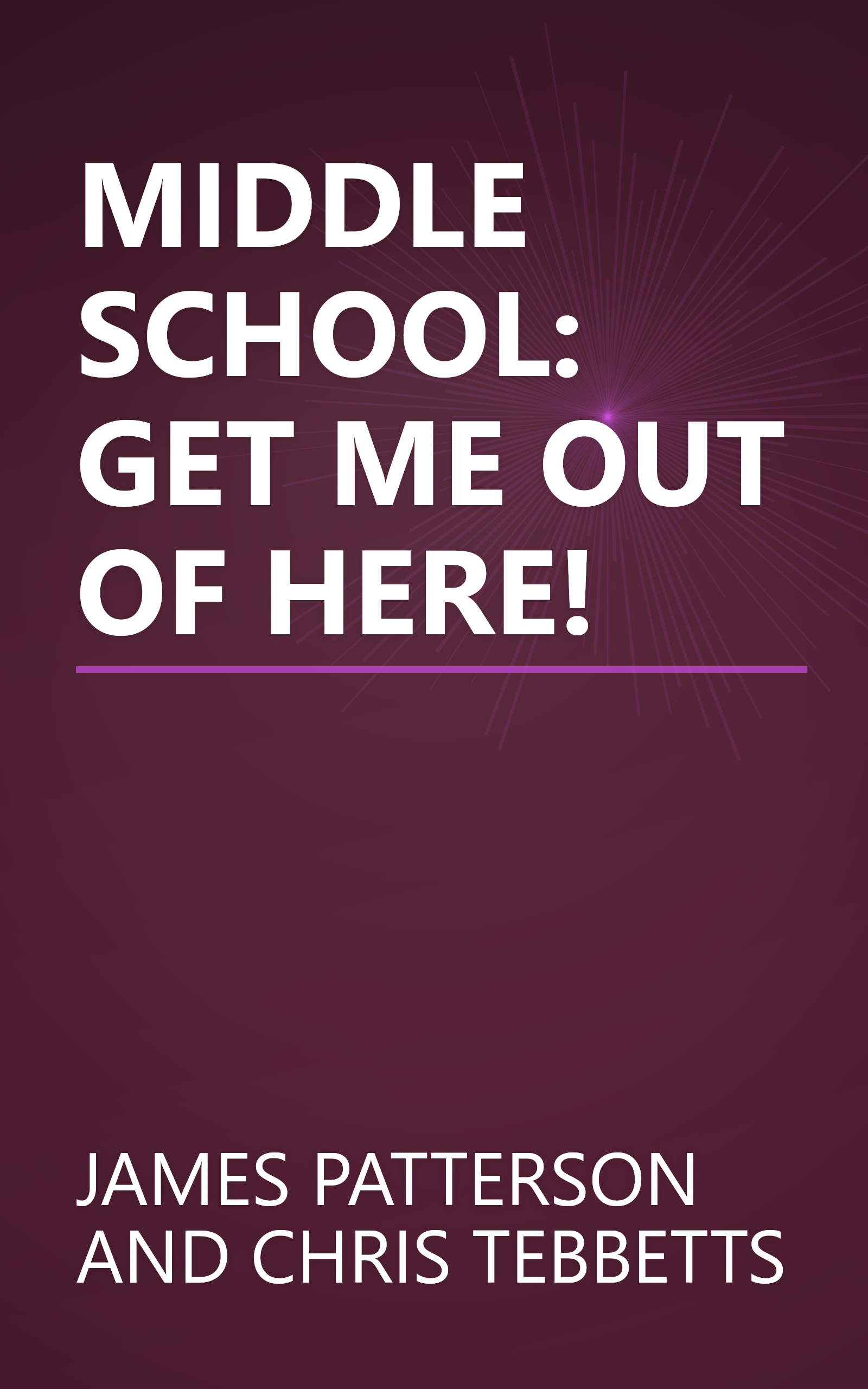 MIDDLE SCHOOL: GET ME OUT OF HERE! book cover