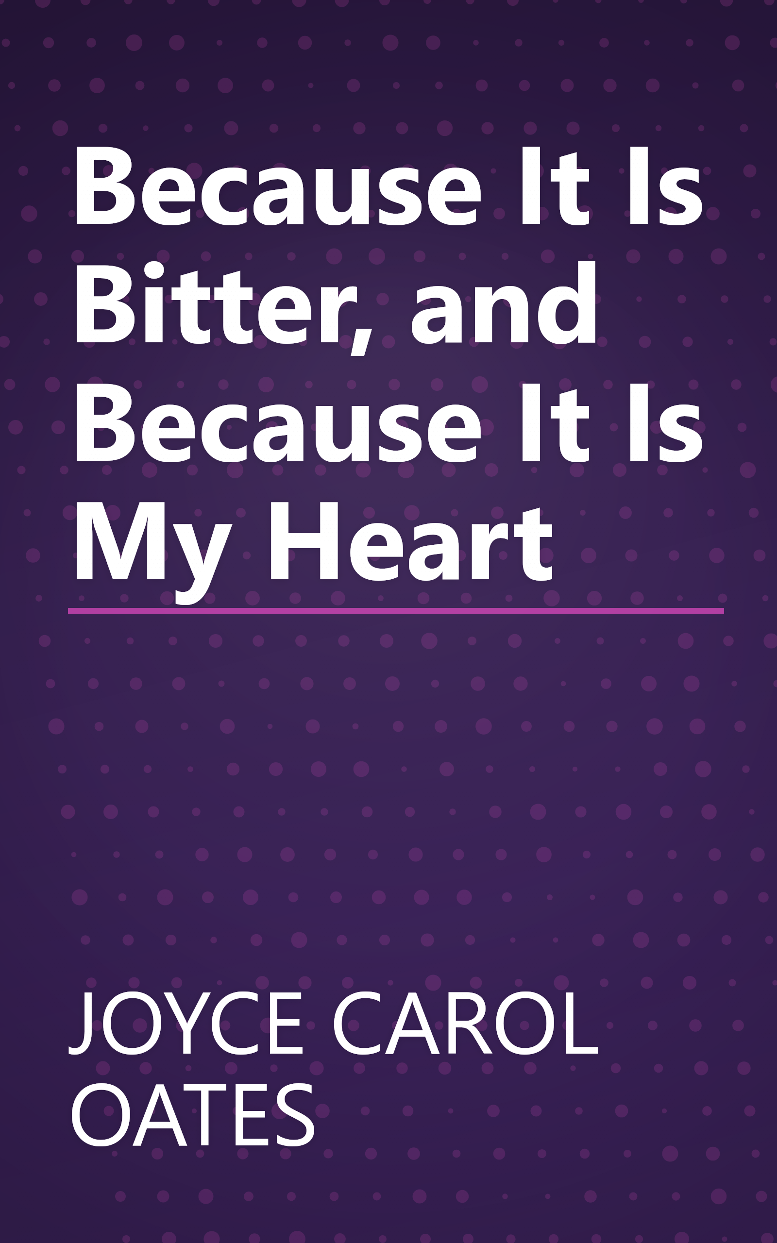 Because It Is Bitter, and Because It Is My Heart book cover