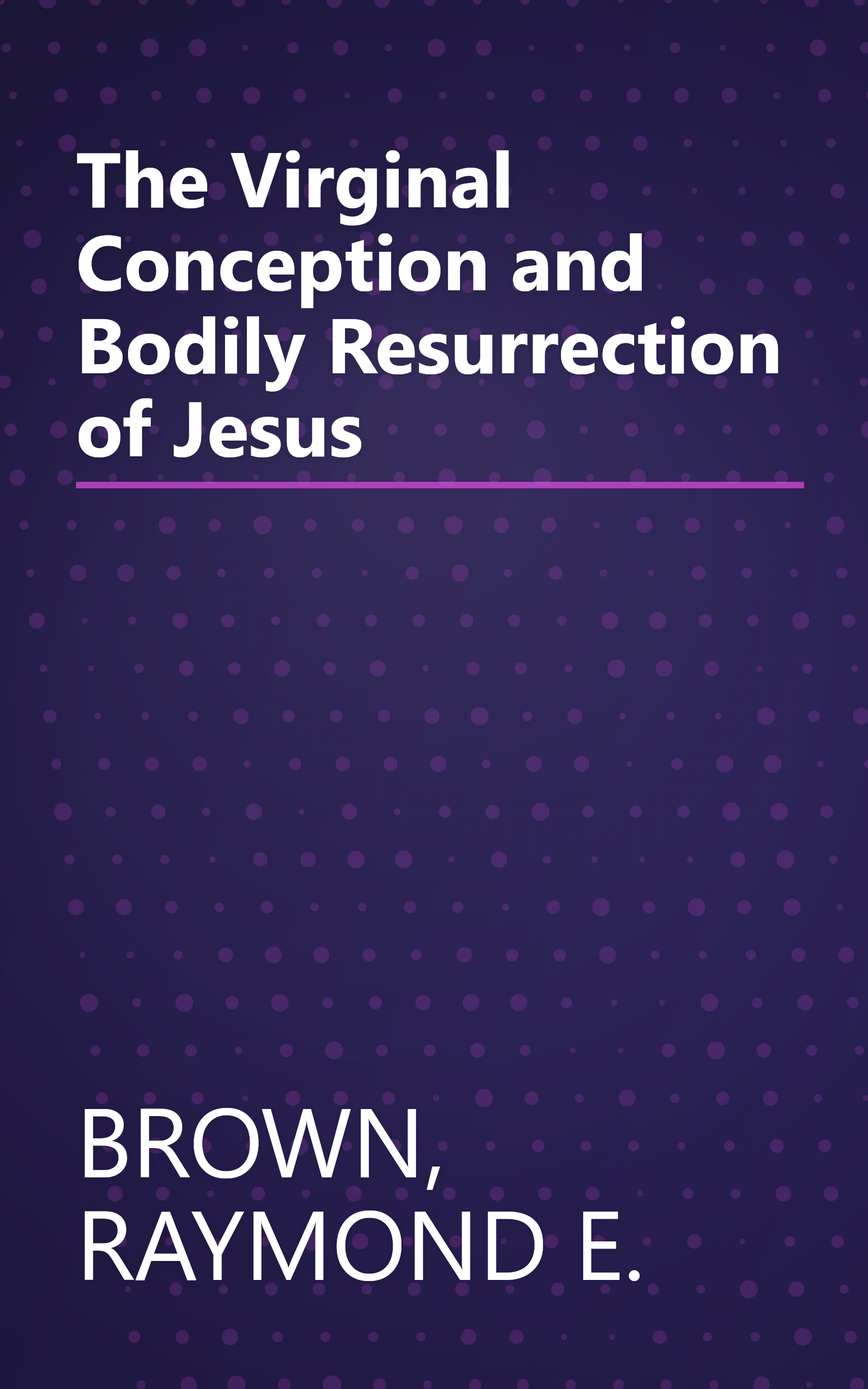 The Virginal Conception and Bodily Resurrection of Jesus book cover