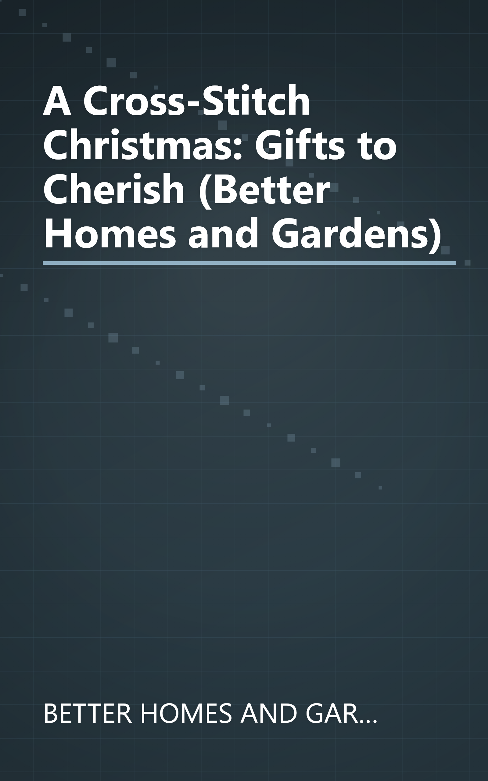 A Cross-Stitch Christmas: Gifts to Cherish (Better Homes and Gardens) book cover