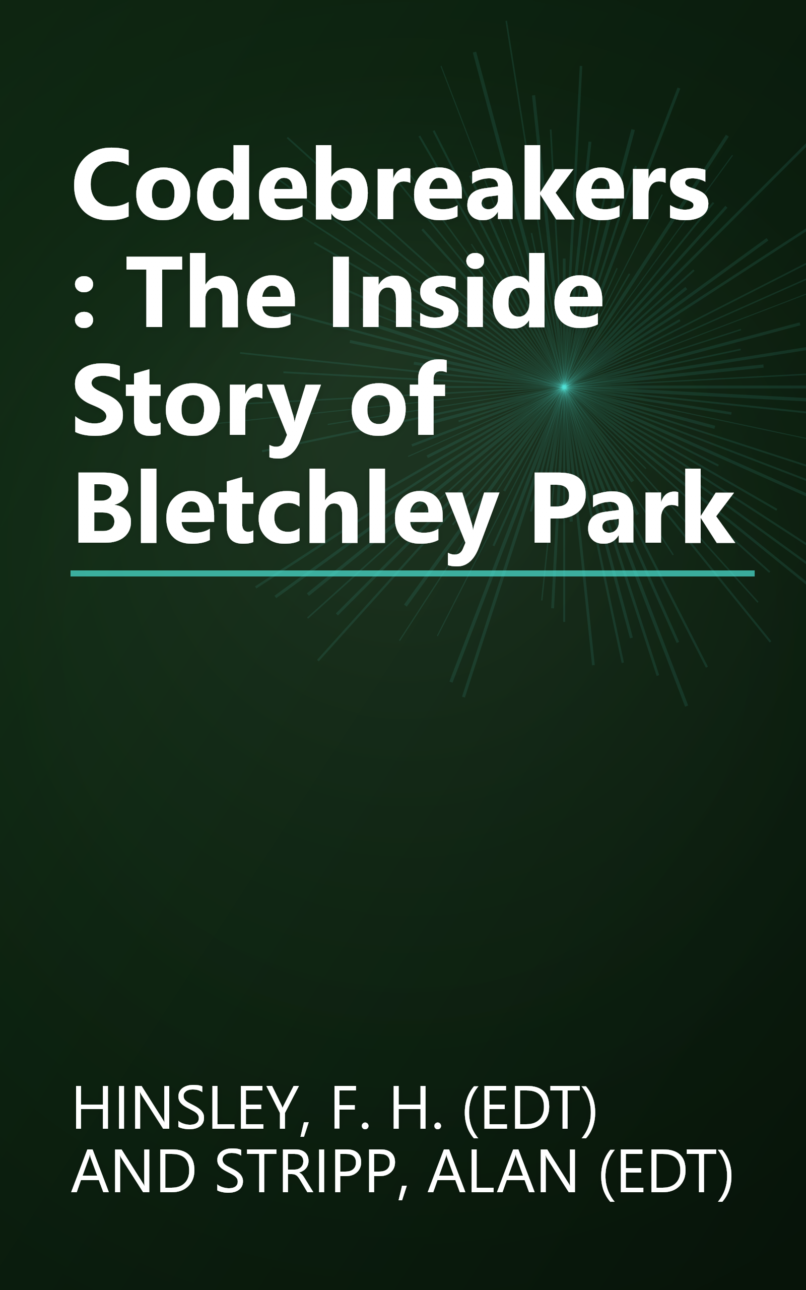 Codebreakers: The Inside Story of Bletchley Park book cover