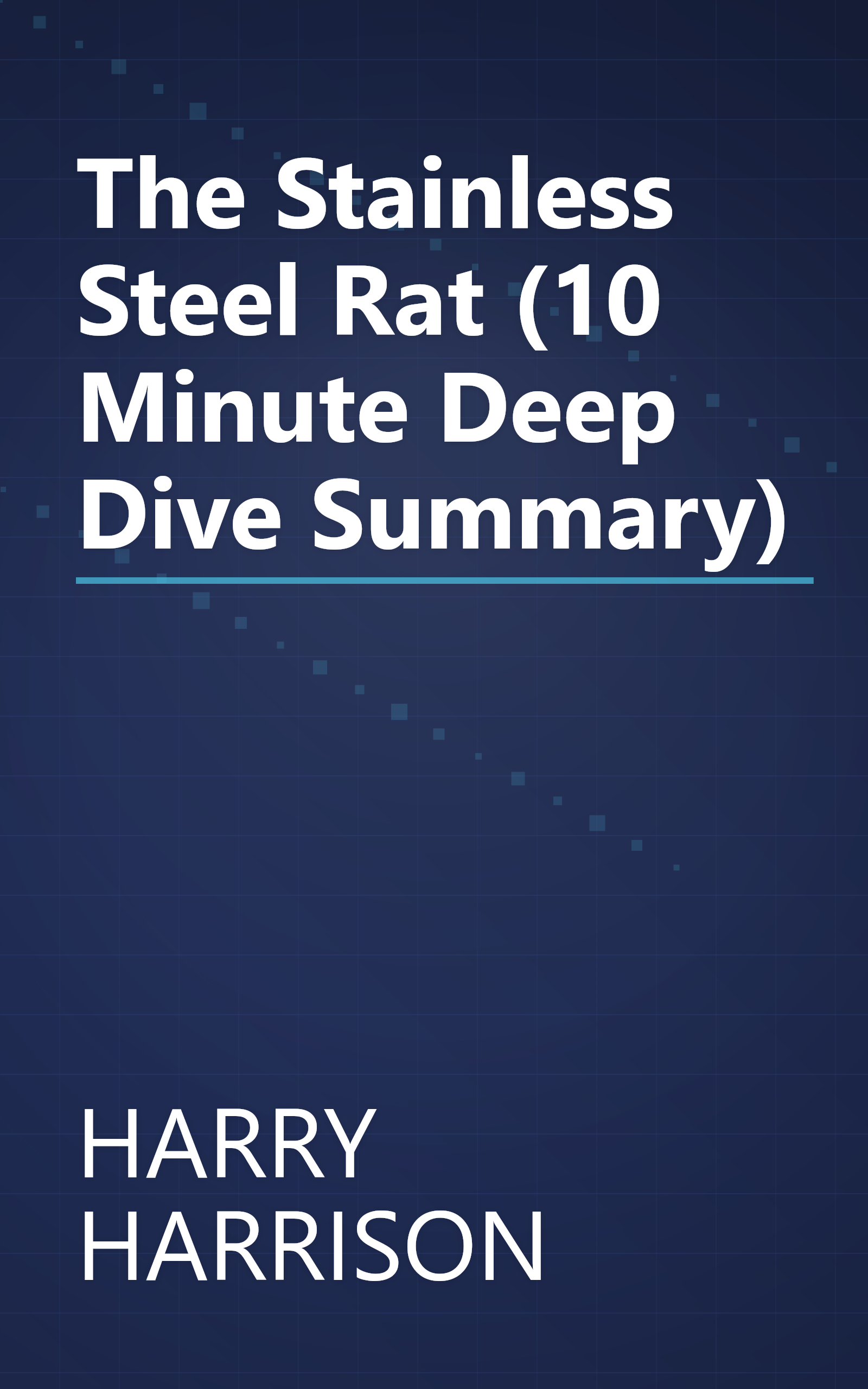 The Stainless Steel Rat (10 Minute   Deep Dive Summary) book cover