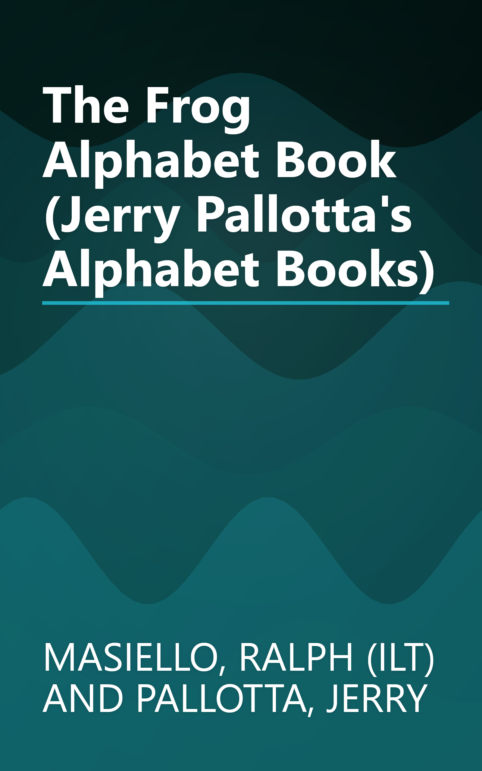 The Frog Alphabet Book (Jerry Pallotta's Alphabet Books) book cover