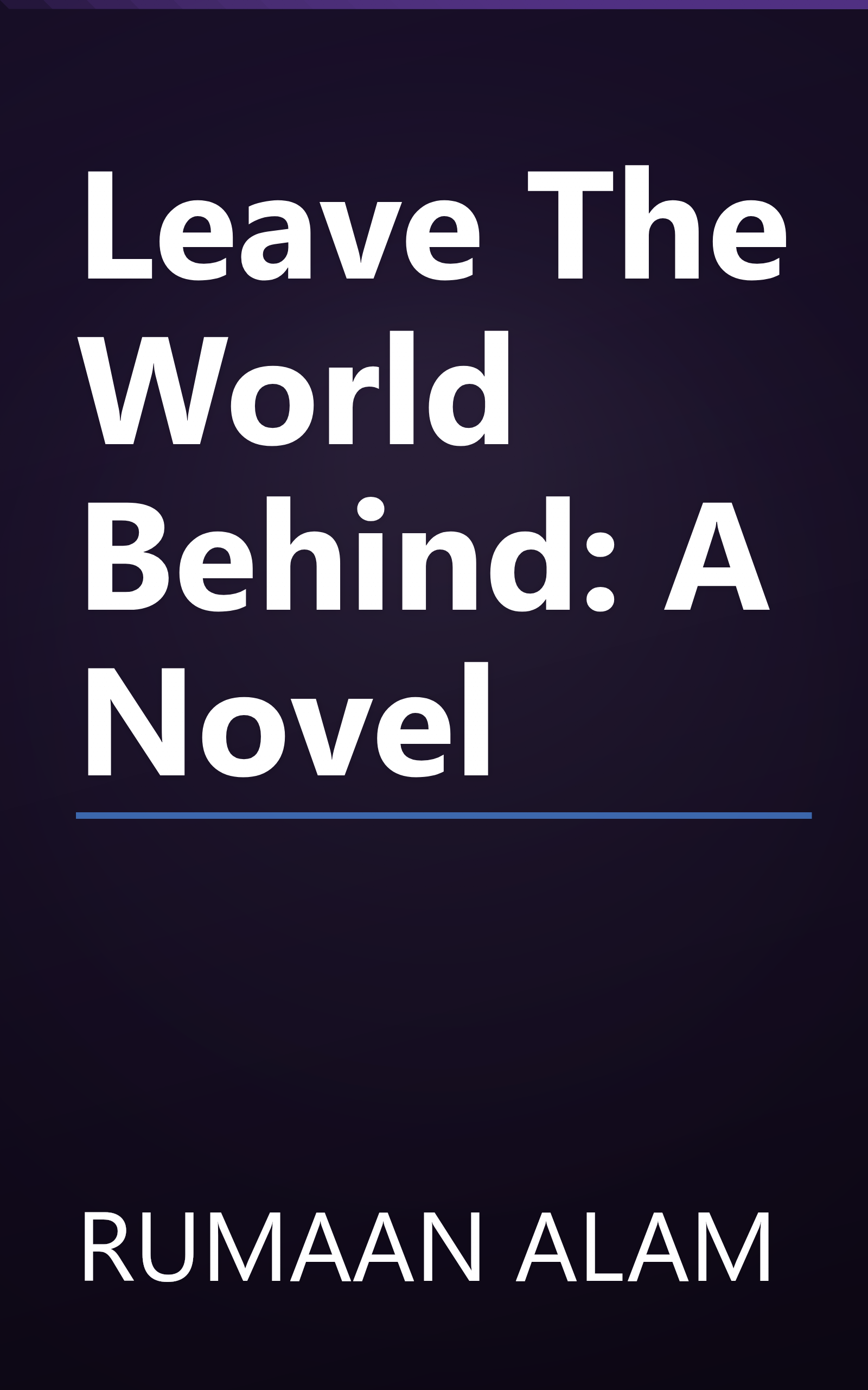 Leave The World Behind: A Novel book cover