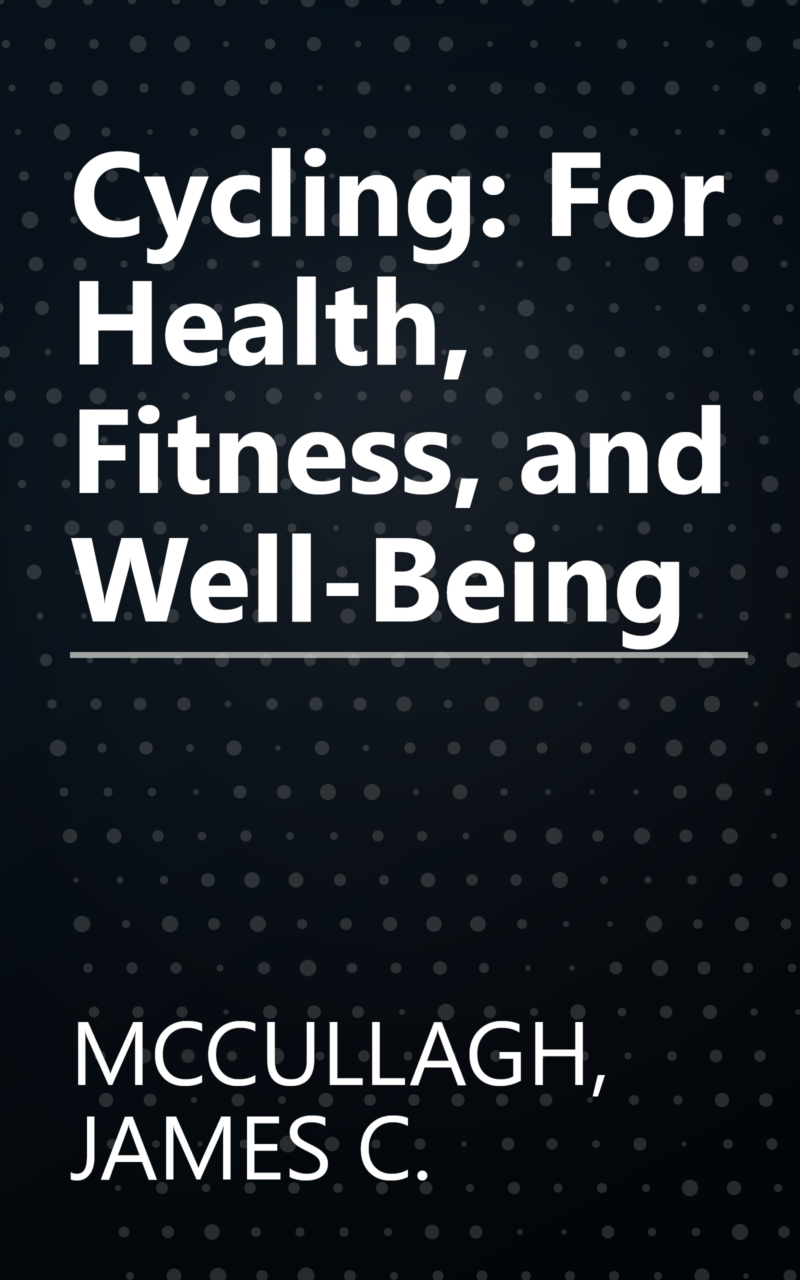 Cycling: For Health, Fitness, and Well-Being book cover