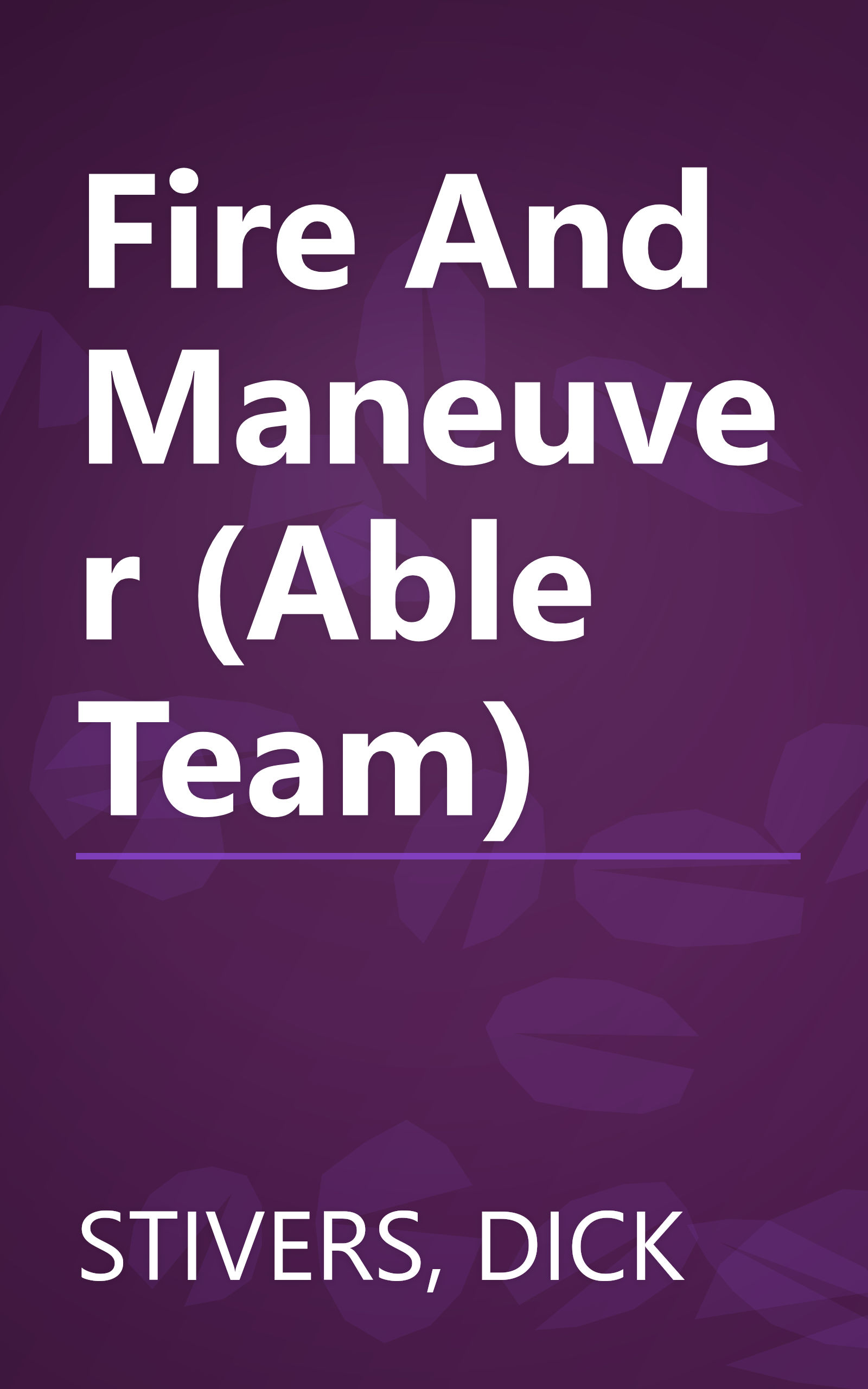 Fire And Maneuver (Able Team) book cover