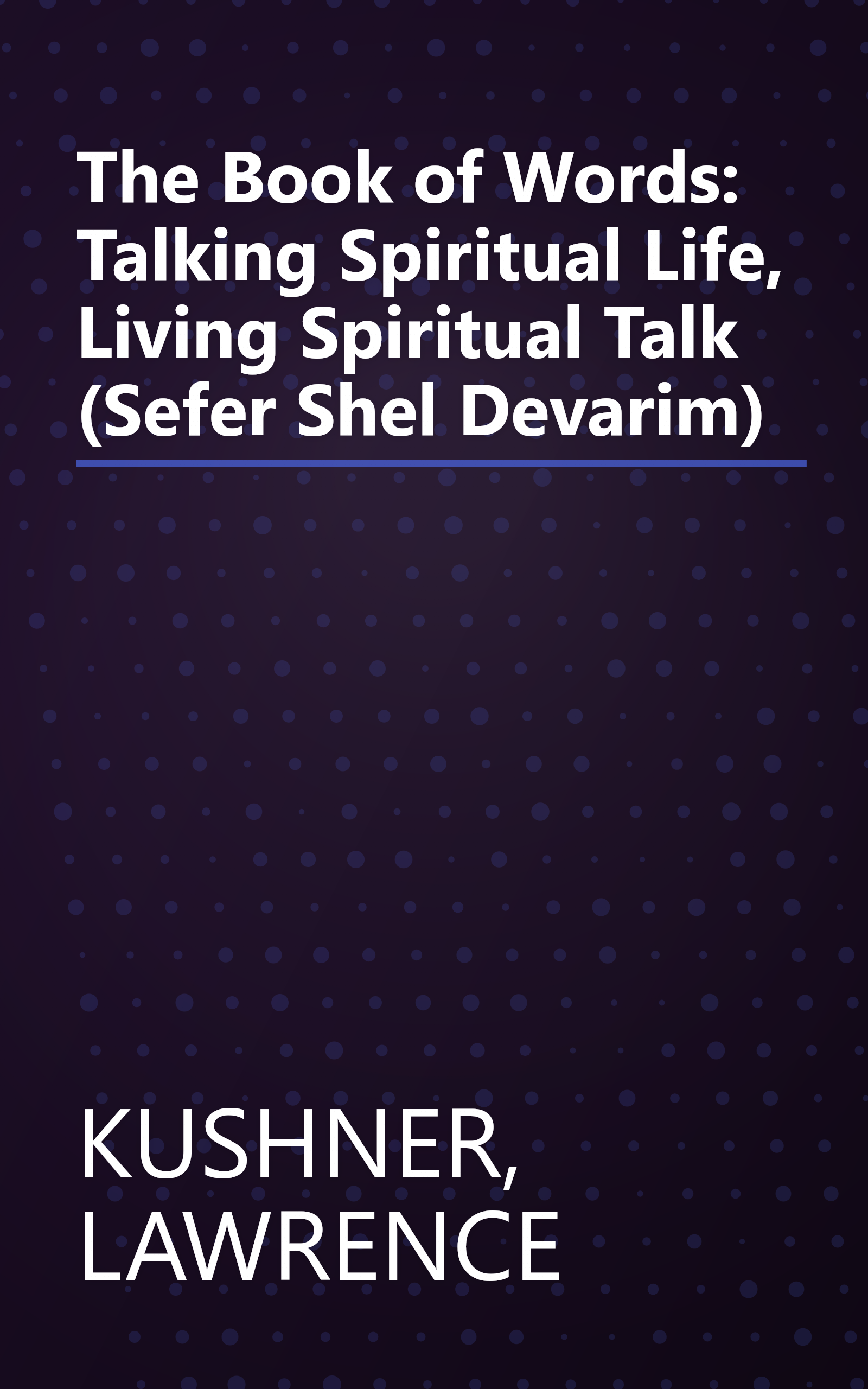 The Book of Words: Talking Spiritual Life, Living Spiritual Talk (Sefer Shel Devarim) book cover