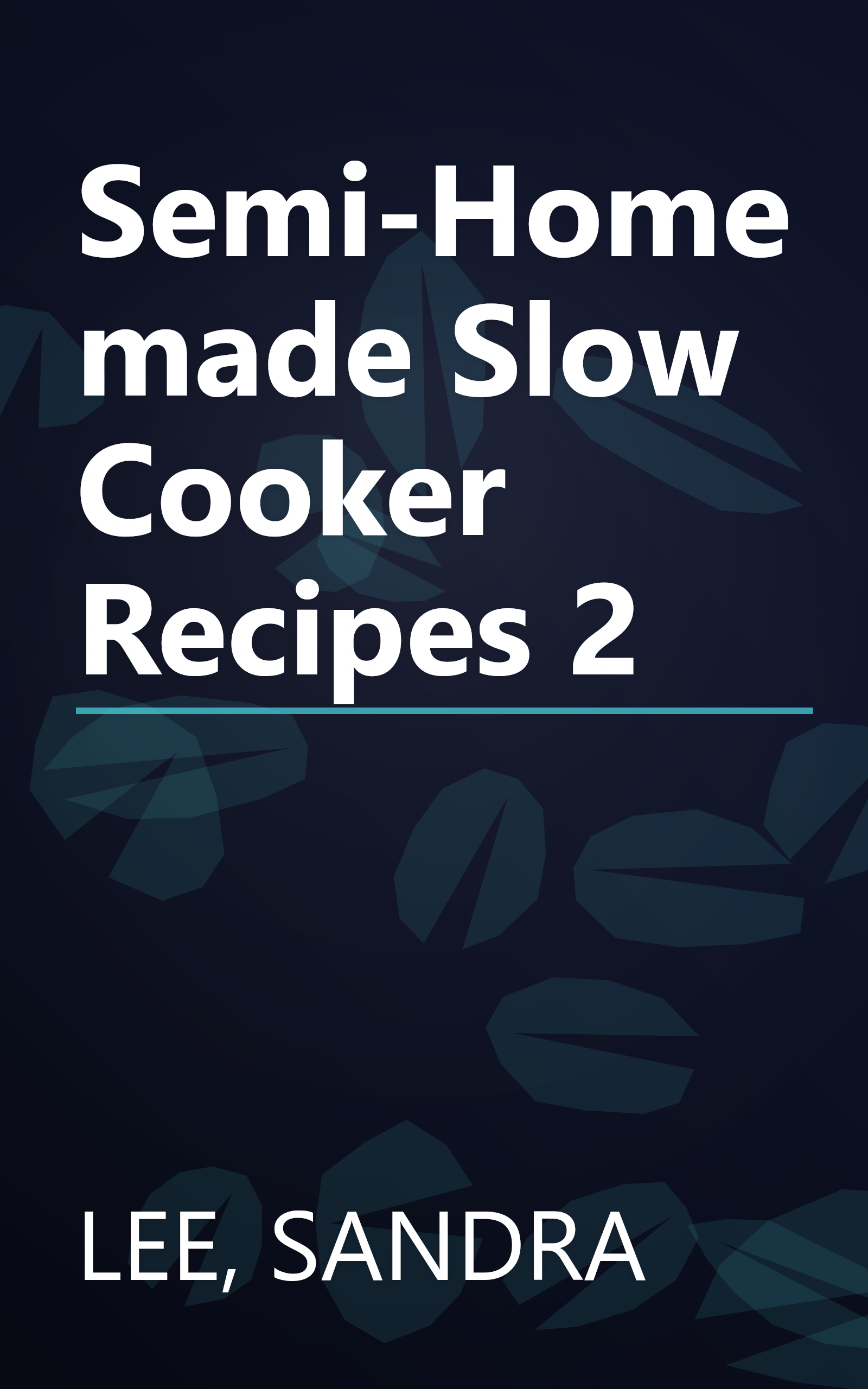 Semi-Homemade Slow Cooker Recipes 2 book cover
