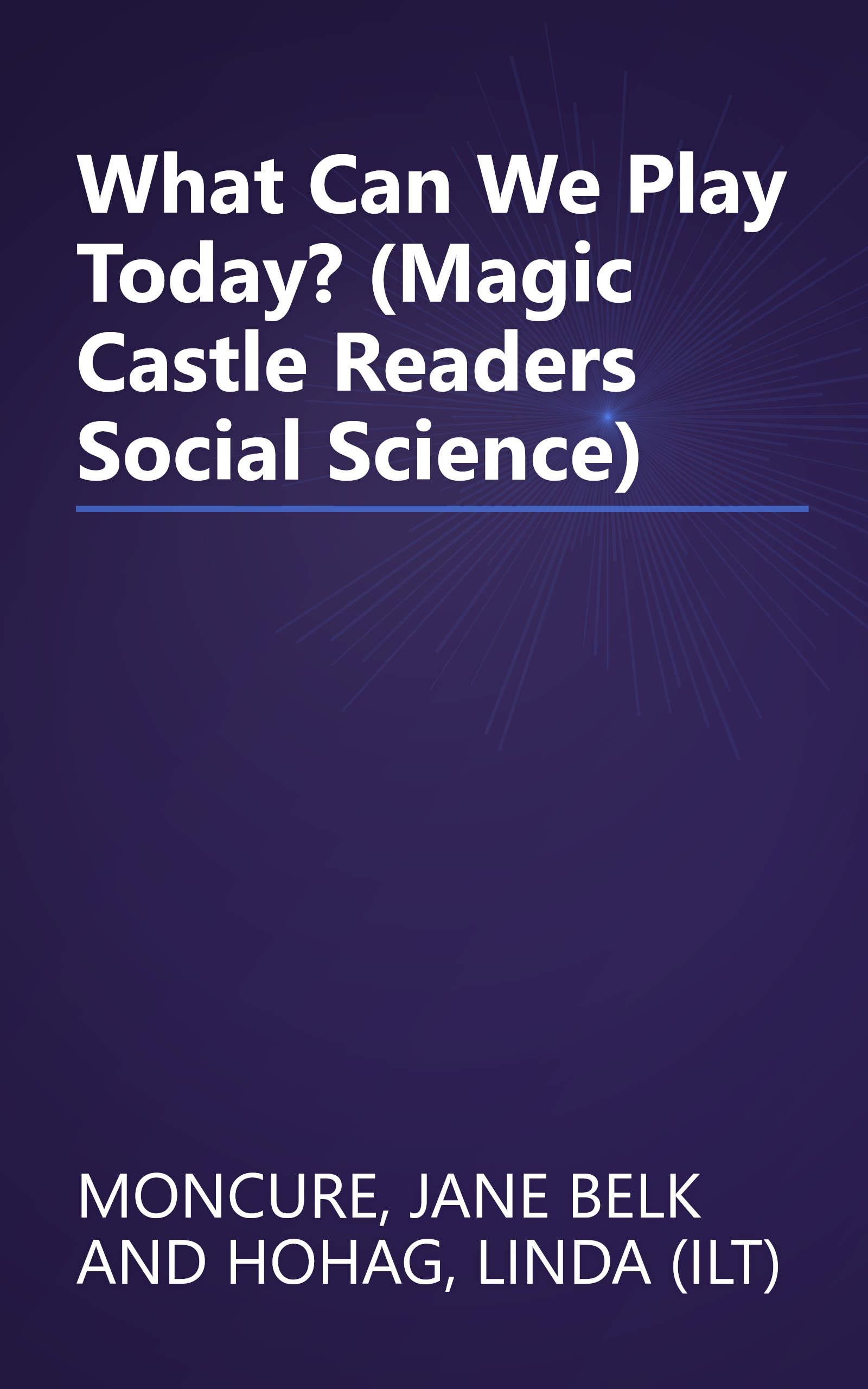 What Can We Play Today? (Magic Castle Readers Social Science) book cover