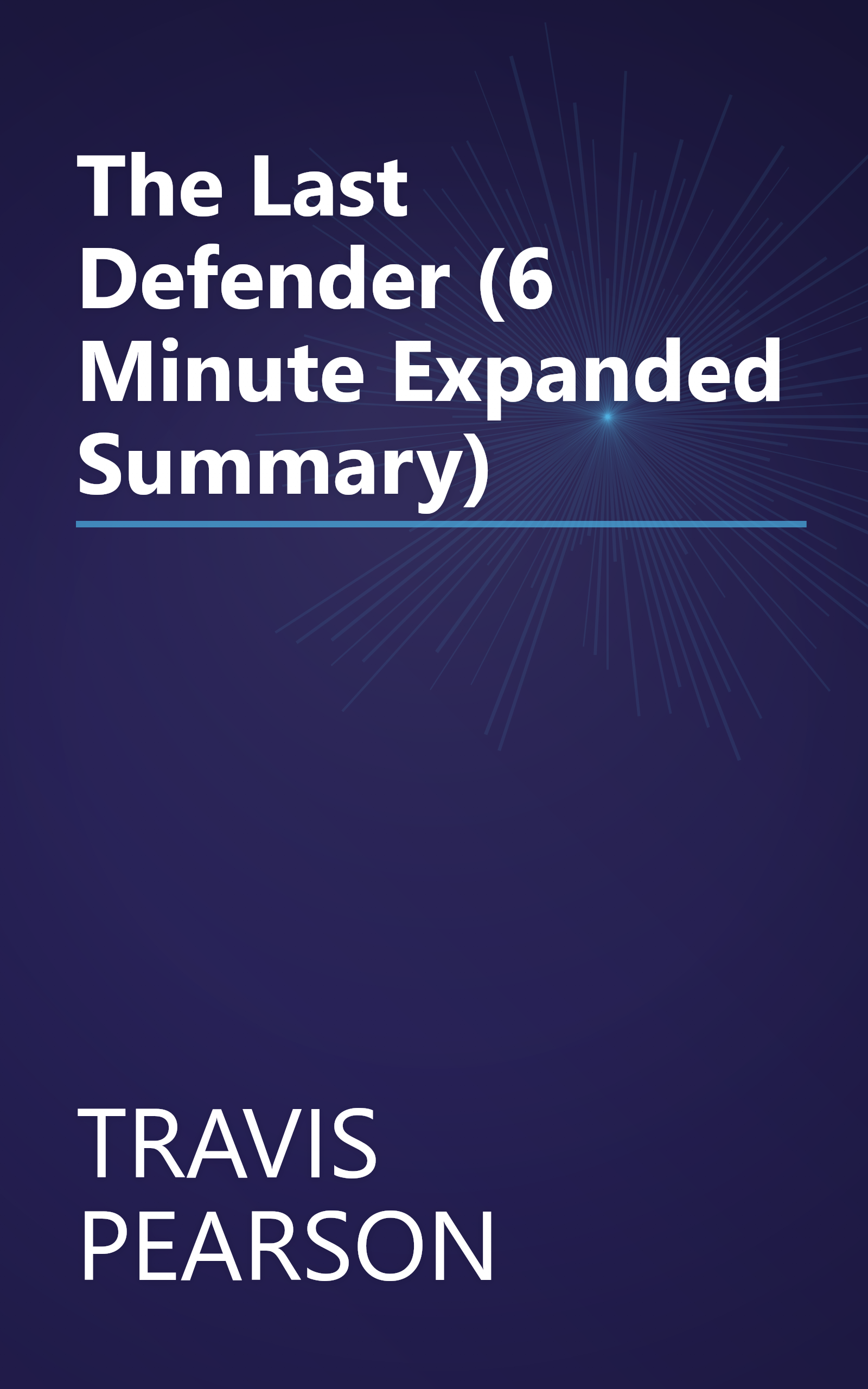 The Last Defender (6 Minute   Expanded Summary) book cover