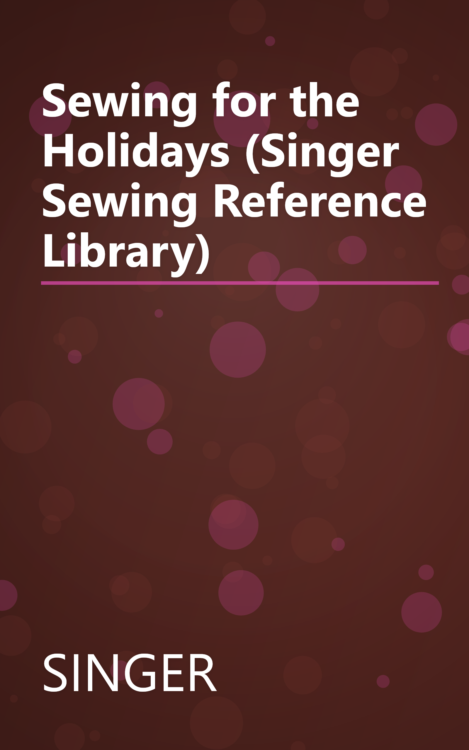 Sewing for the Holidays (Singer Sewing Reference Library) book cover