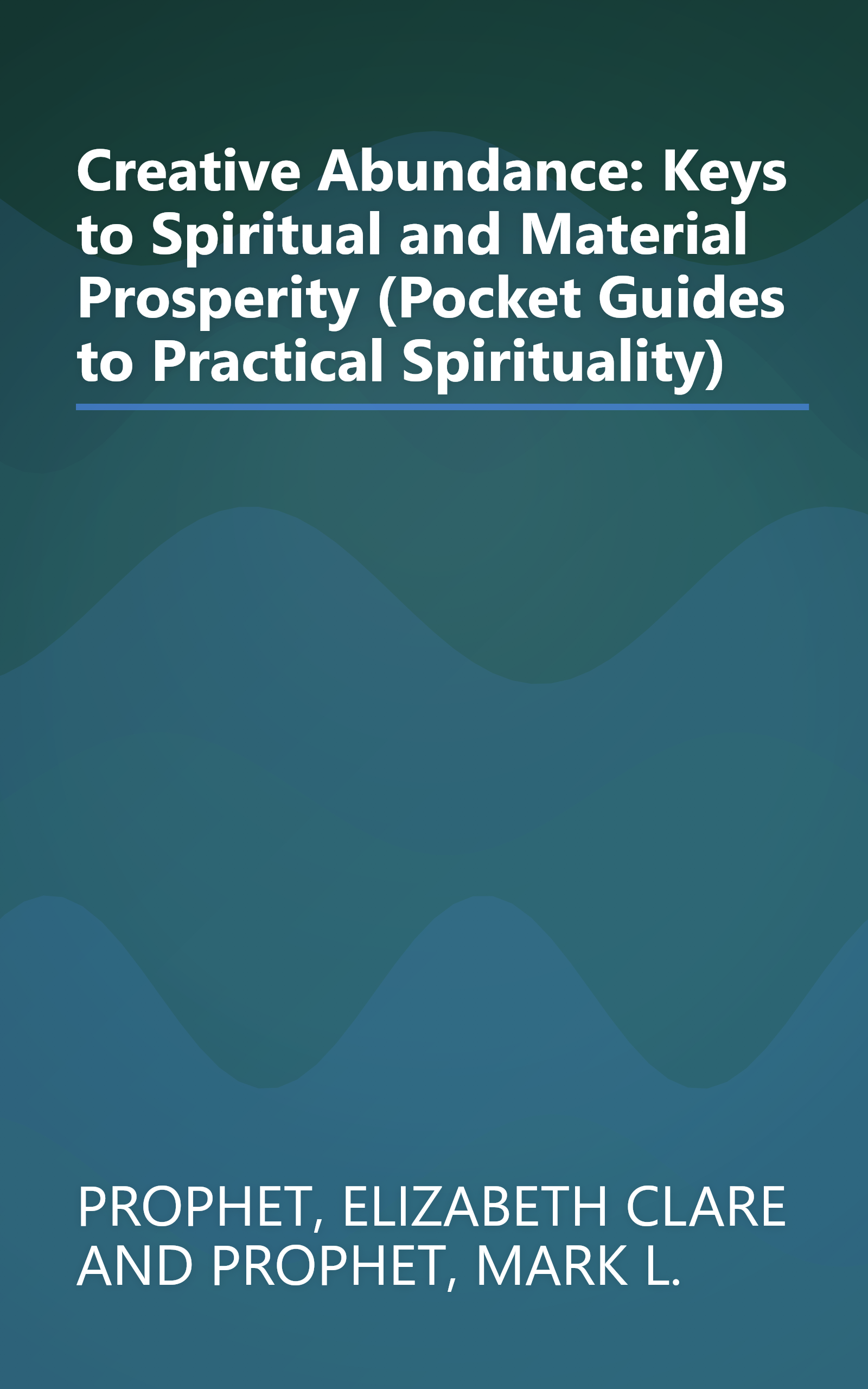 Creative Abundance: Keys to Spiritual and Material Prosperity (Pocket Guides to Practical Spirituality) book cover