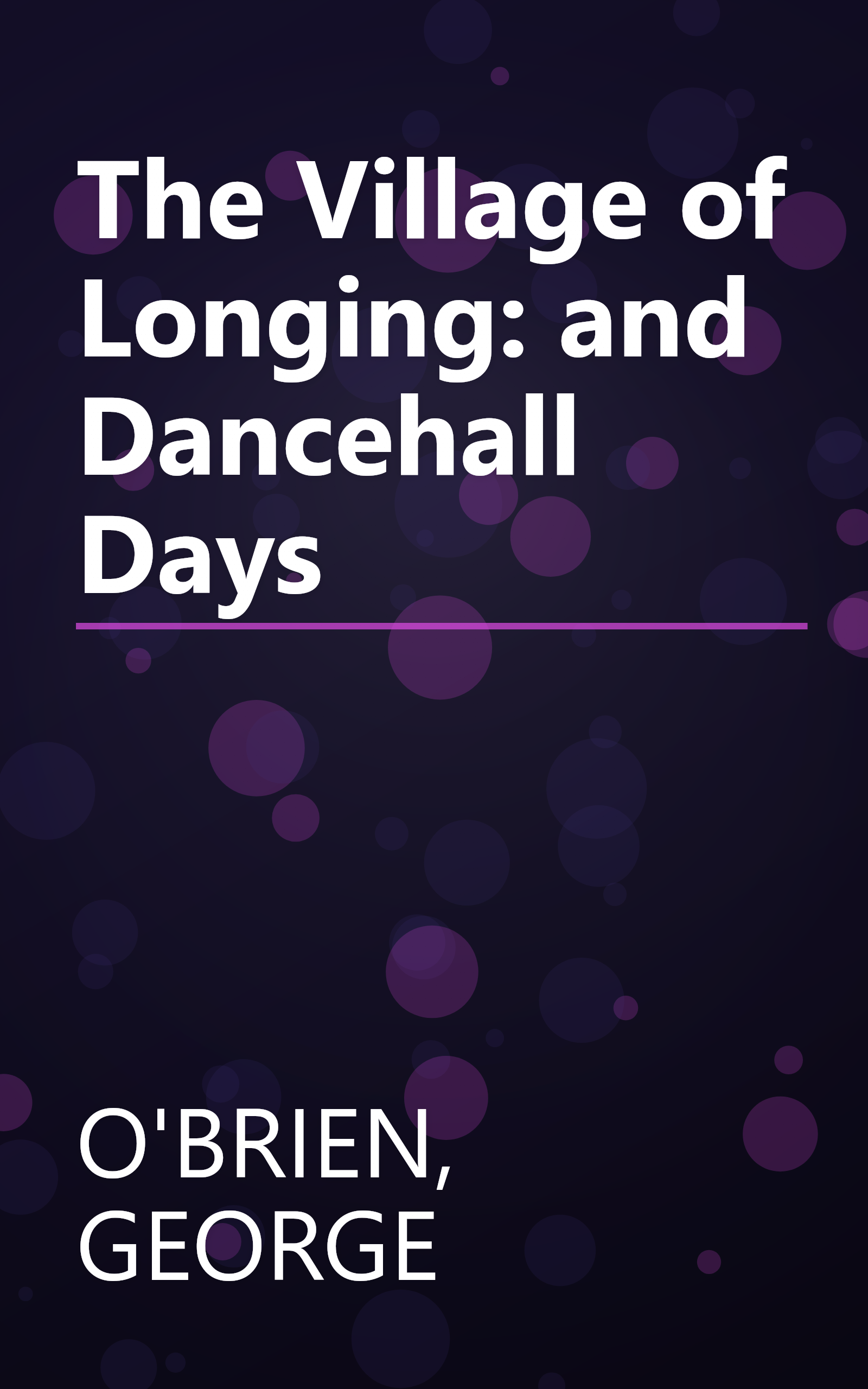 The Village of Longing: and Dancehall Days book cover