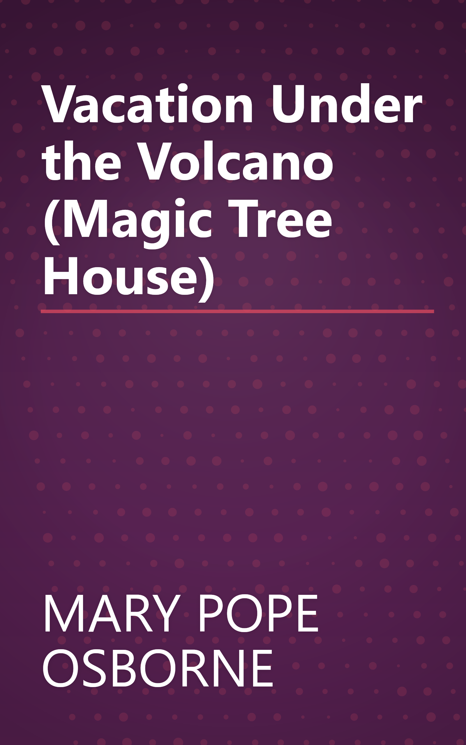 Vacation Under the Volcano (Magic Tree House) book cover