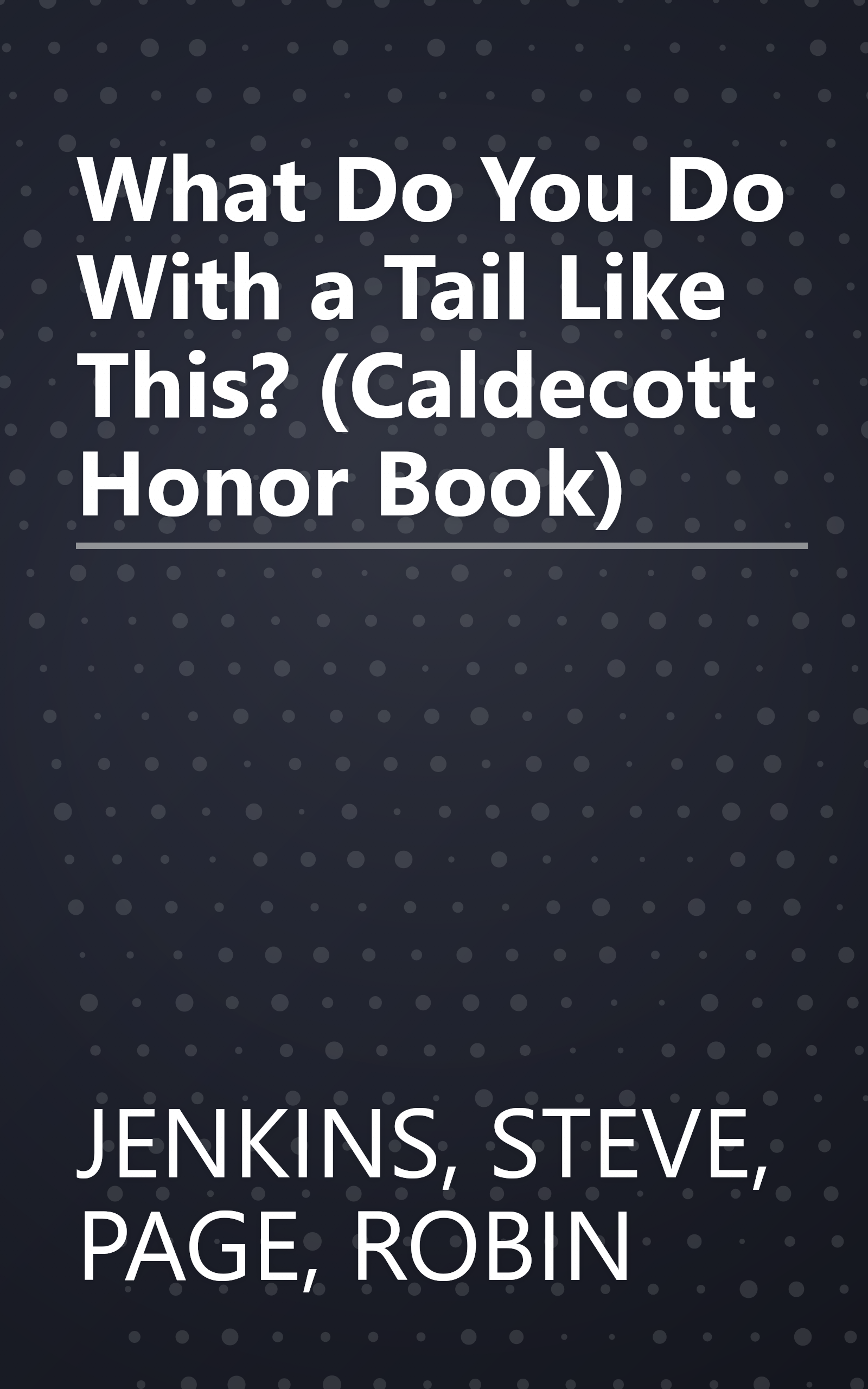 What Do You Do With a Tail Like This? (Caldecott Honor Book) book cover