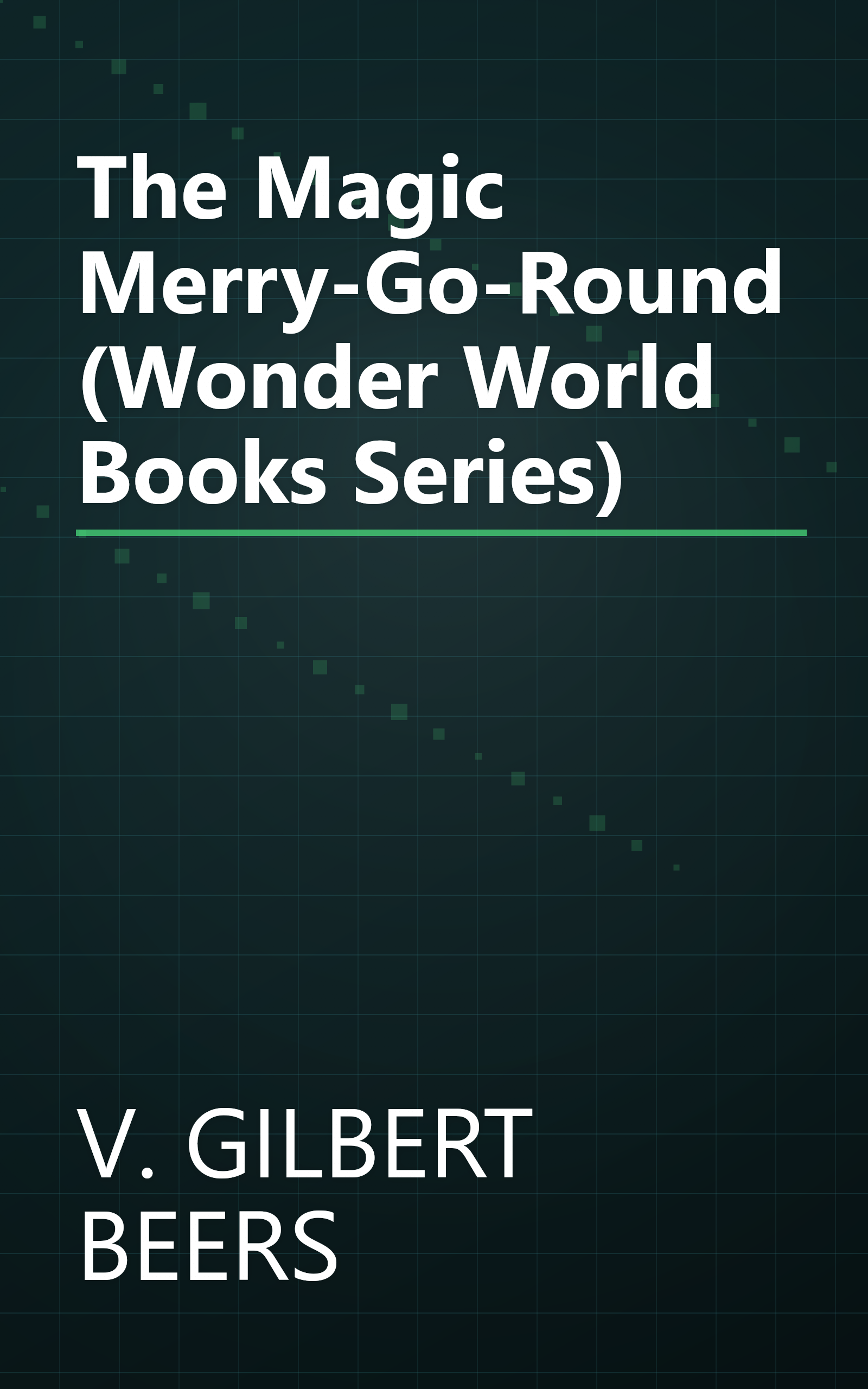 The Magic Merry-Go-Round (Wonder World Books Series) book cover