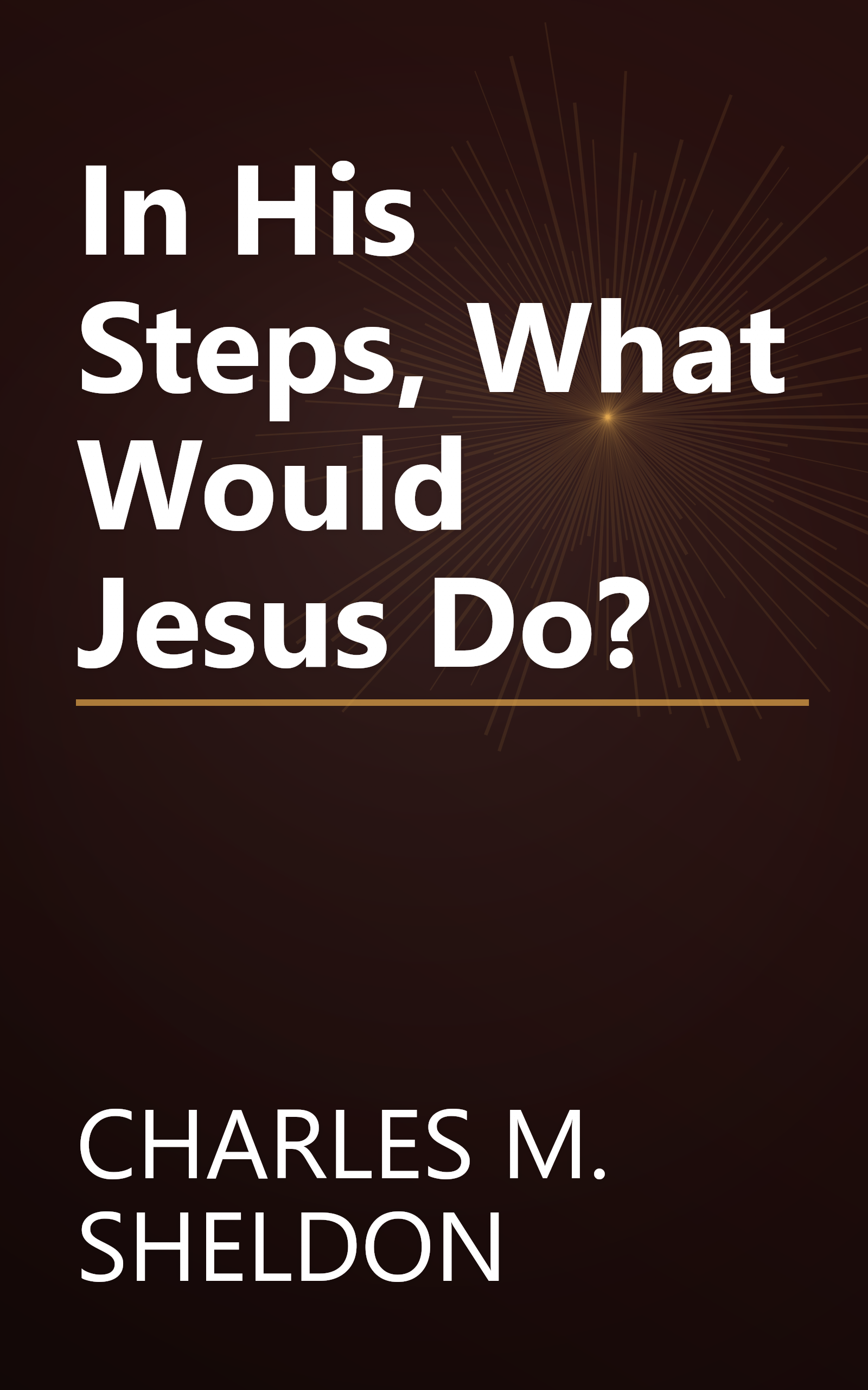 In His Steps, What Would Jesus Do? book cover