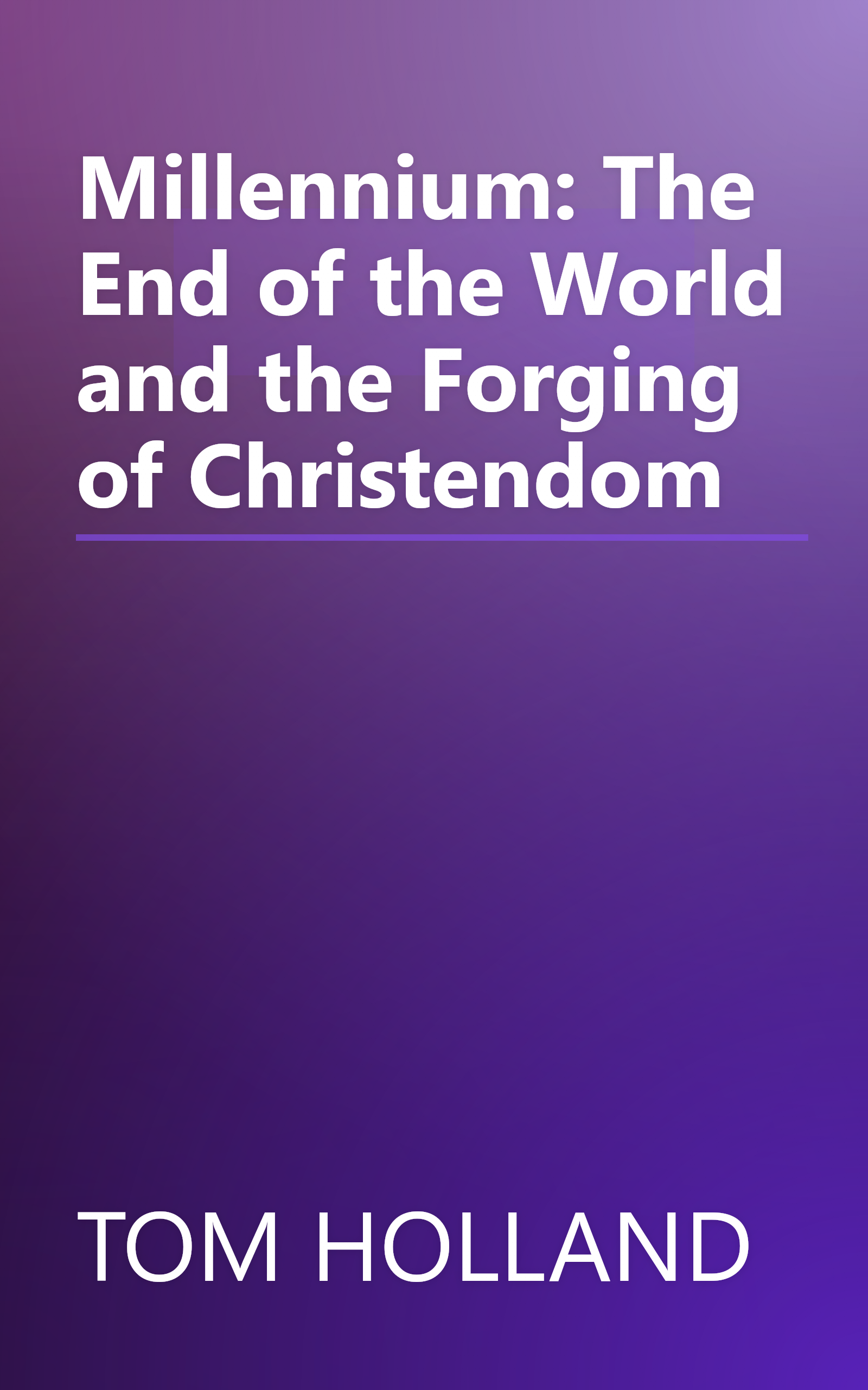 Millennium: The End of the World and the Forging of Christendom book cover