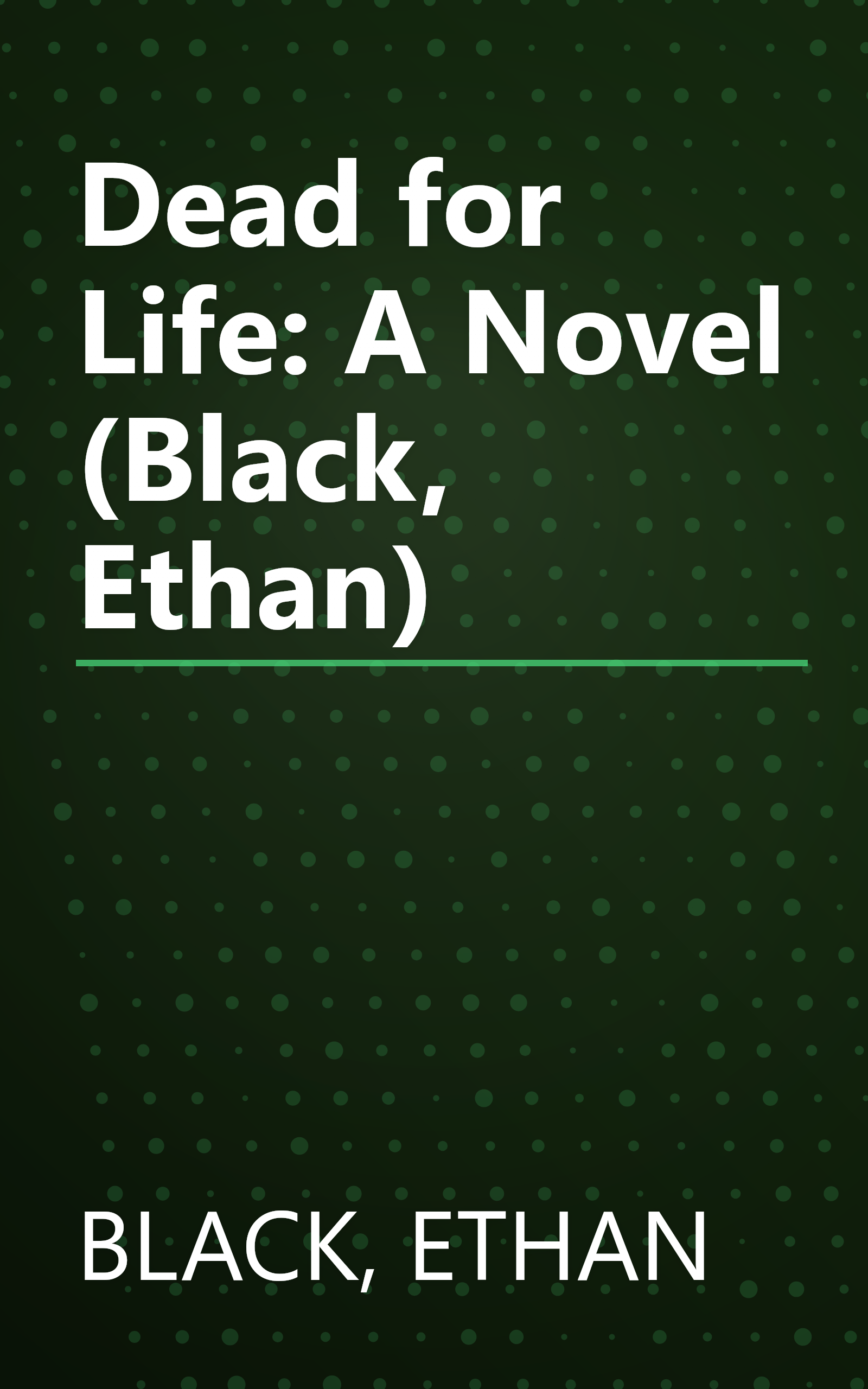 Dead for Life: A Novel (Black, Ethan) book cover