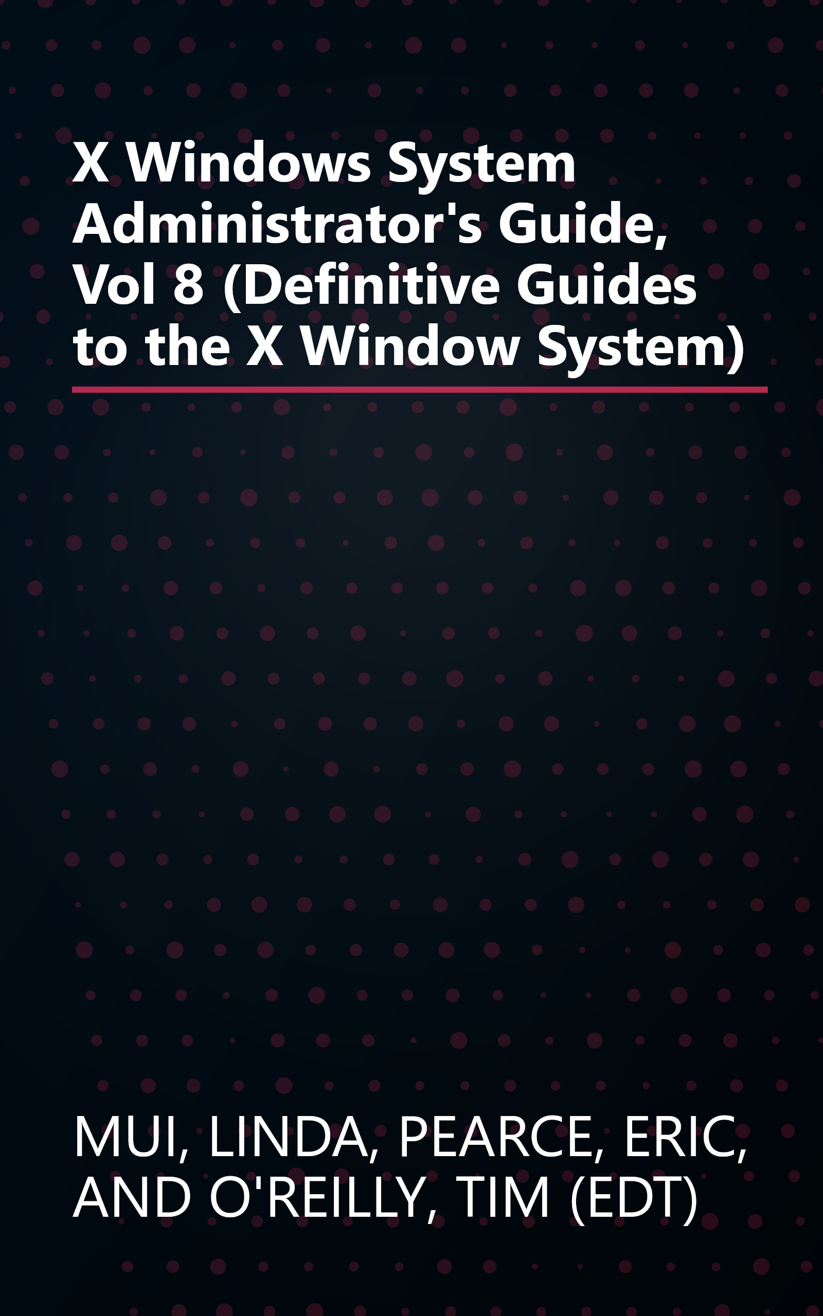 X Windows System Administrator's Guide, Vol 8 (Definitive Guides to the X Window System) book cover