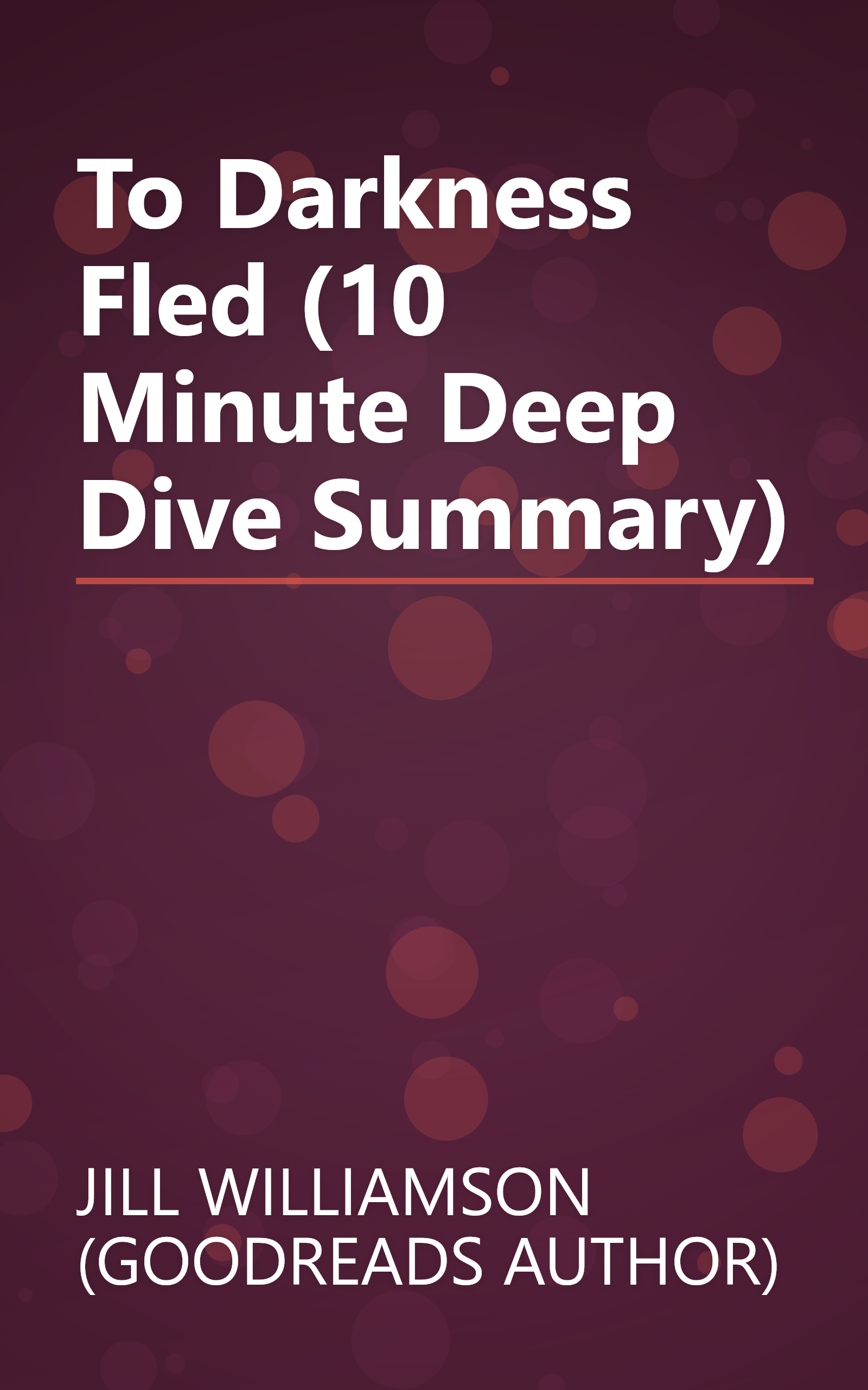 To Darkness Fled (10 Minute   Deep Dive Summary) book cover