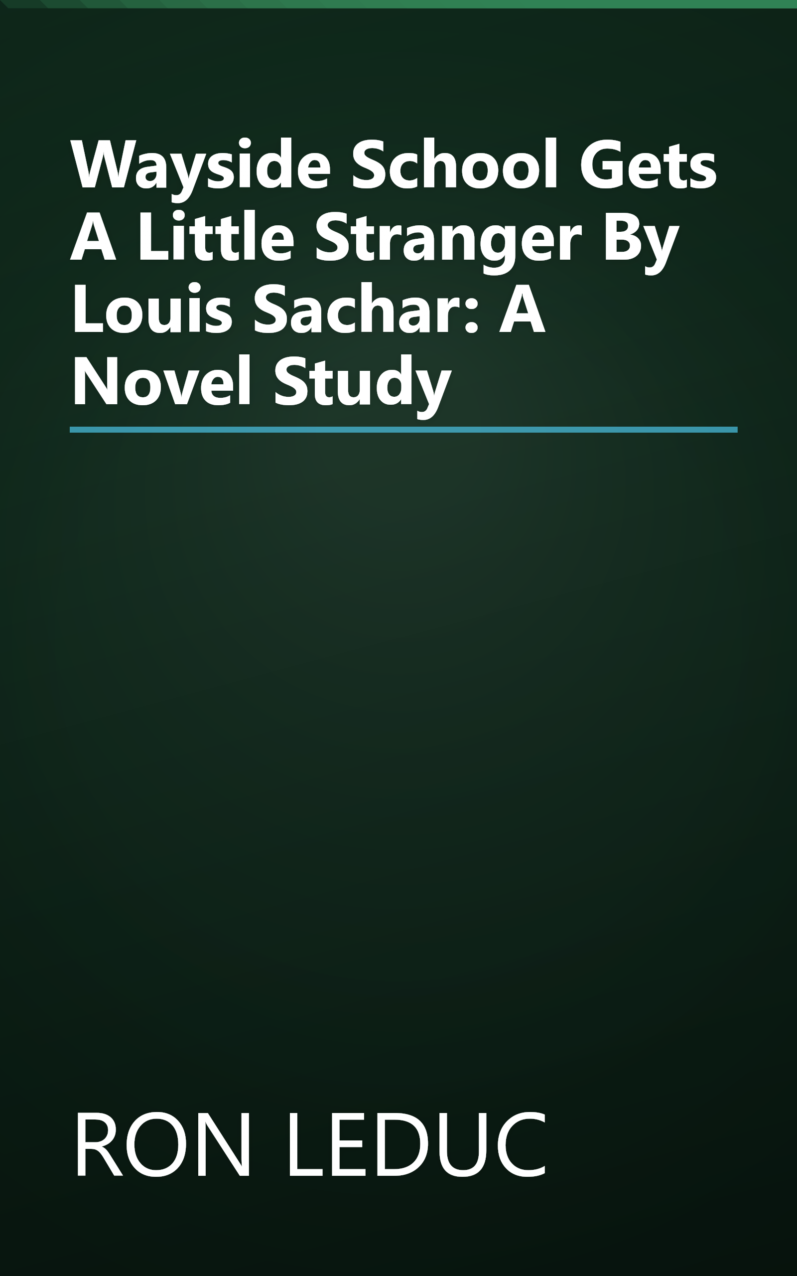 Wayside School Gets A Little Stranger By Louis Sachar: A Novel Study book cover
