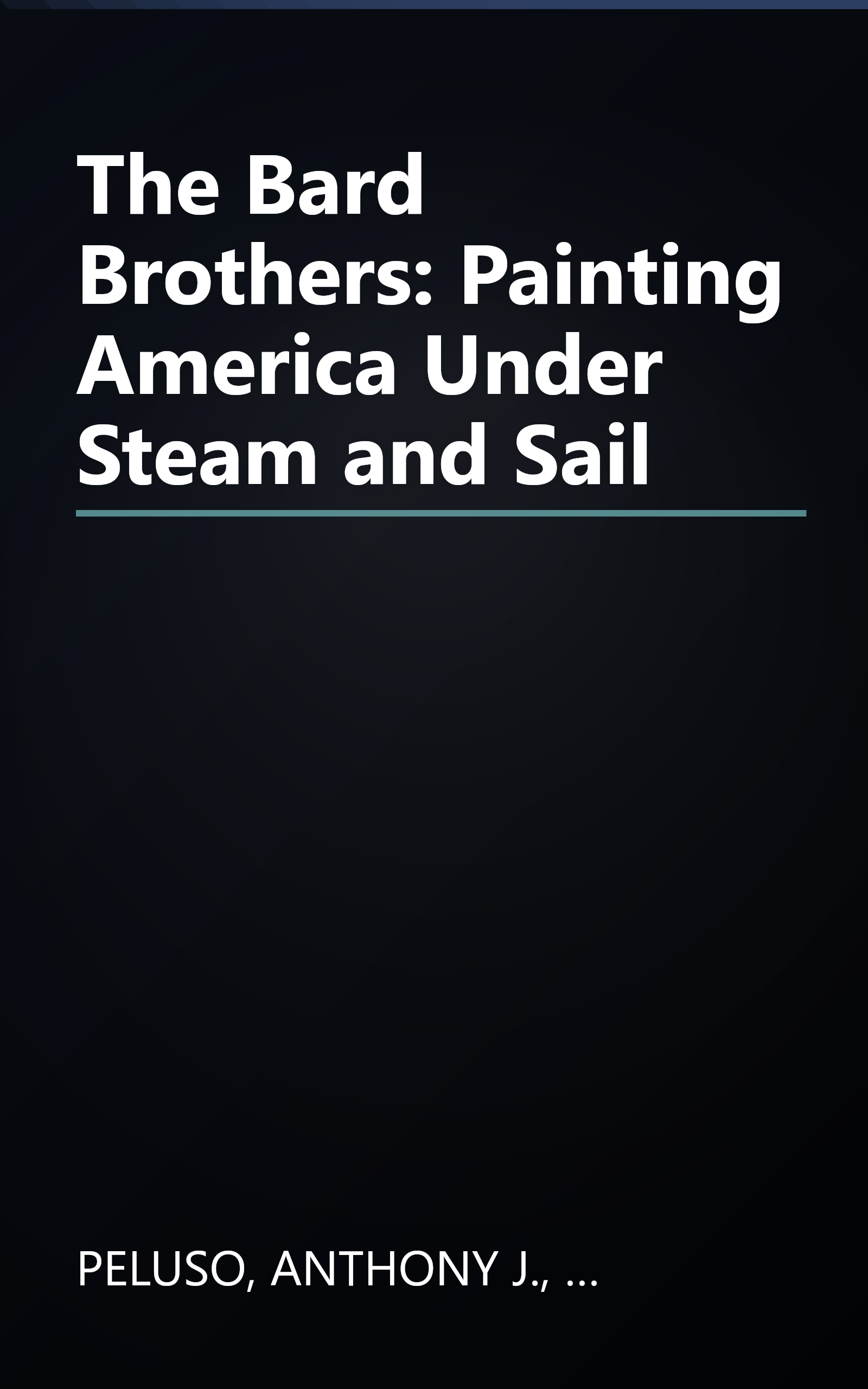 The Bard Brothers: Painting America Under Steam and Sail book cover