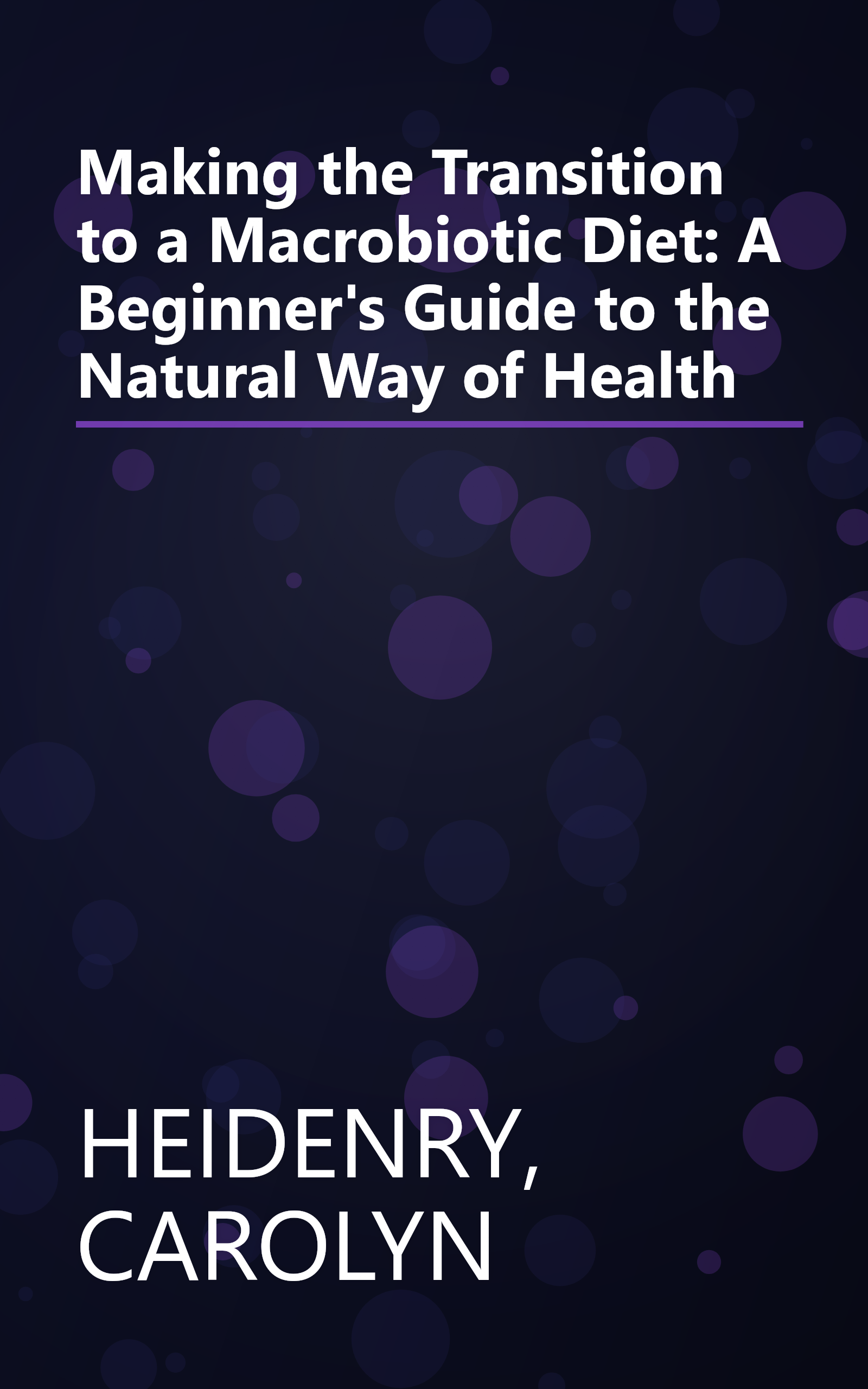 Making the Transition to a Macrobiotic Diet: A Beginner's Guide to the Natural Way of Health book cover