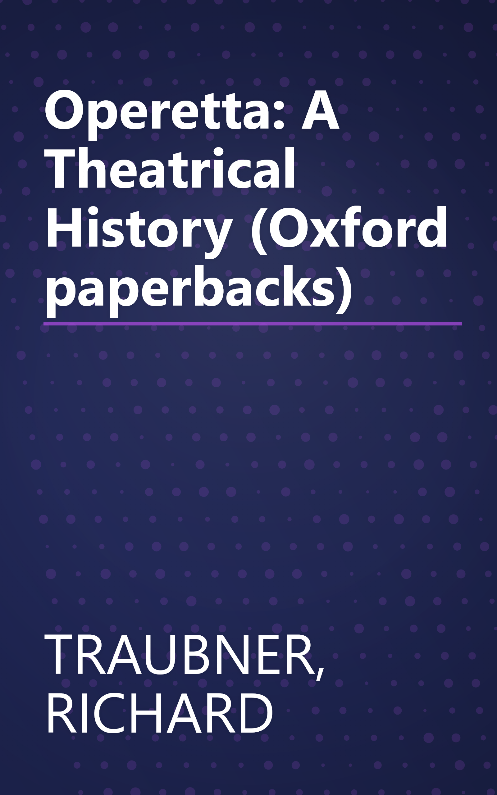 Operetta: A Theatrical History (Oxford paperbacks) book cover