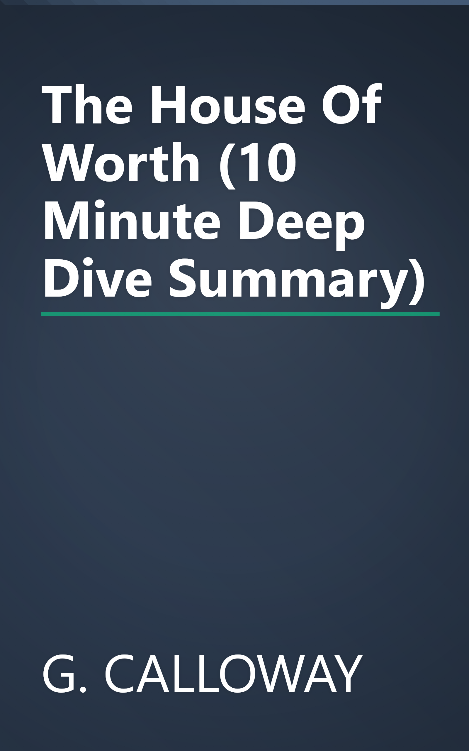 The House Of Worth (10 Minute   Deep Dive Summary) book cover