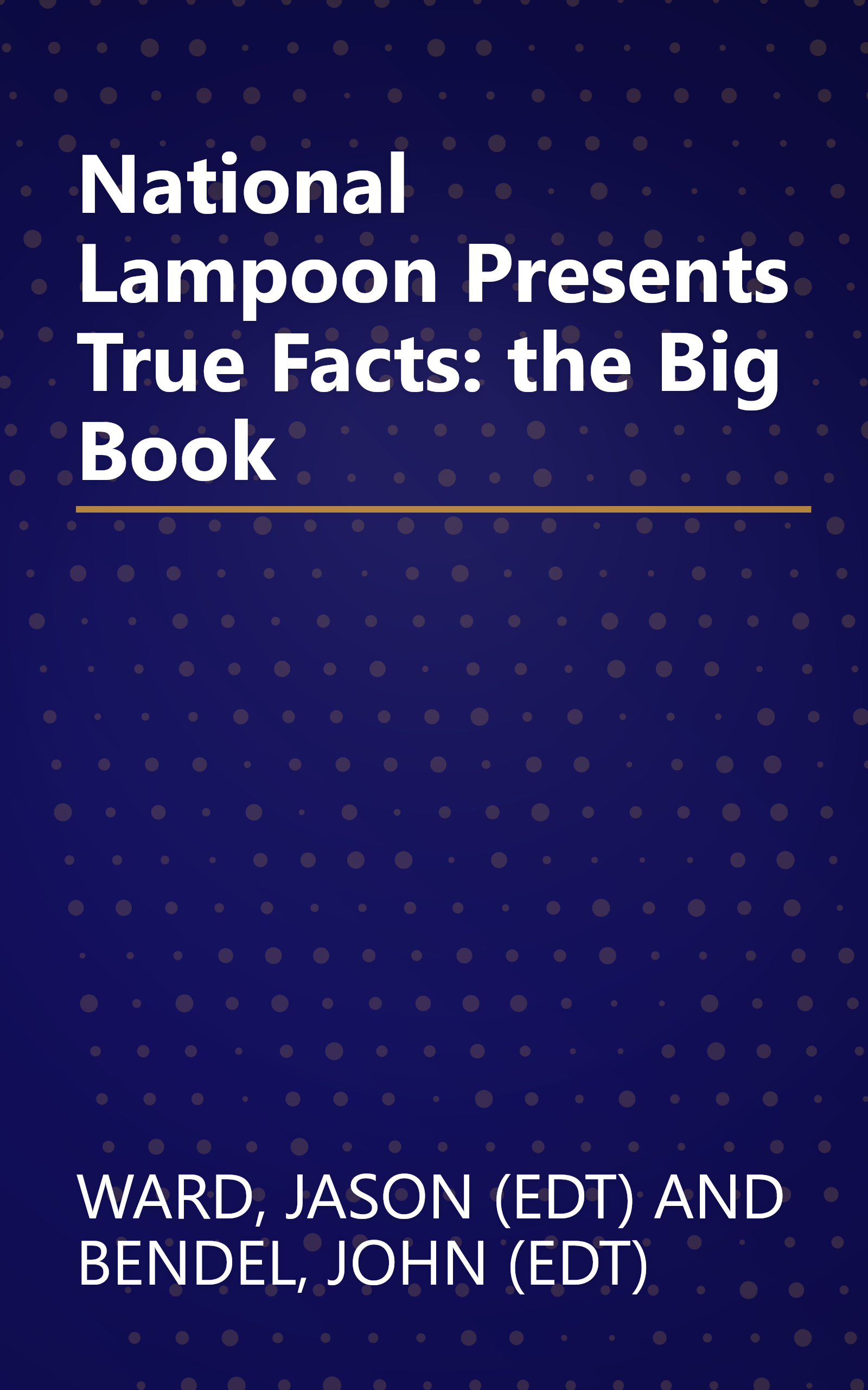 National Lampoon Presents True Facts: the Big Book book cover