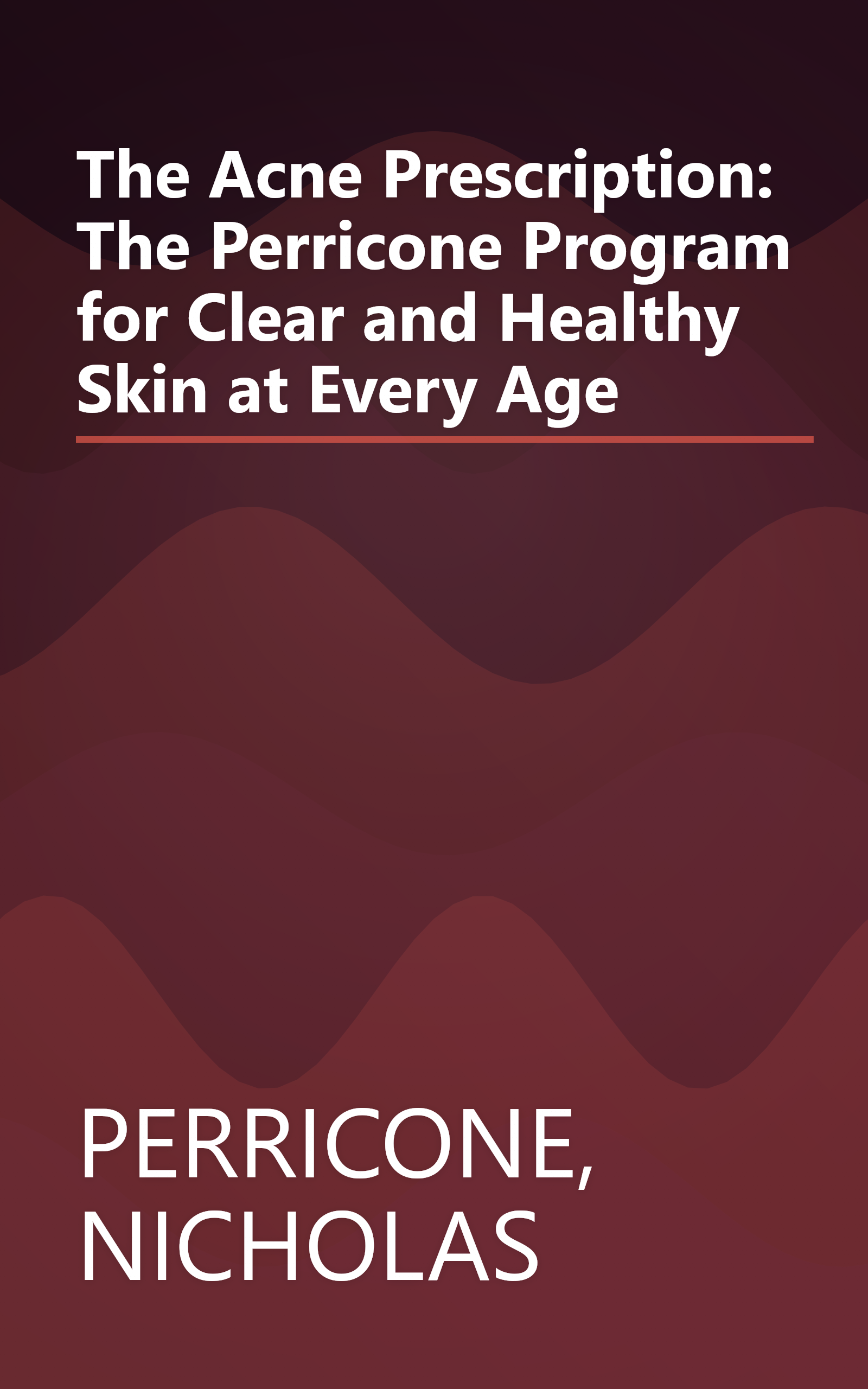 The Acne Prescription: The Perricone Program for Clear and Healthy Skin at Every Age book cover