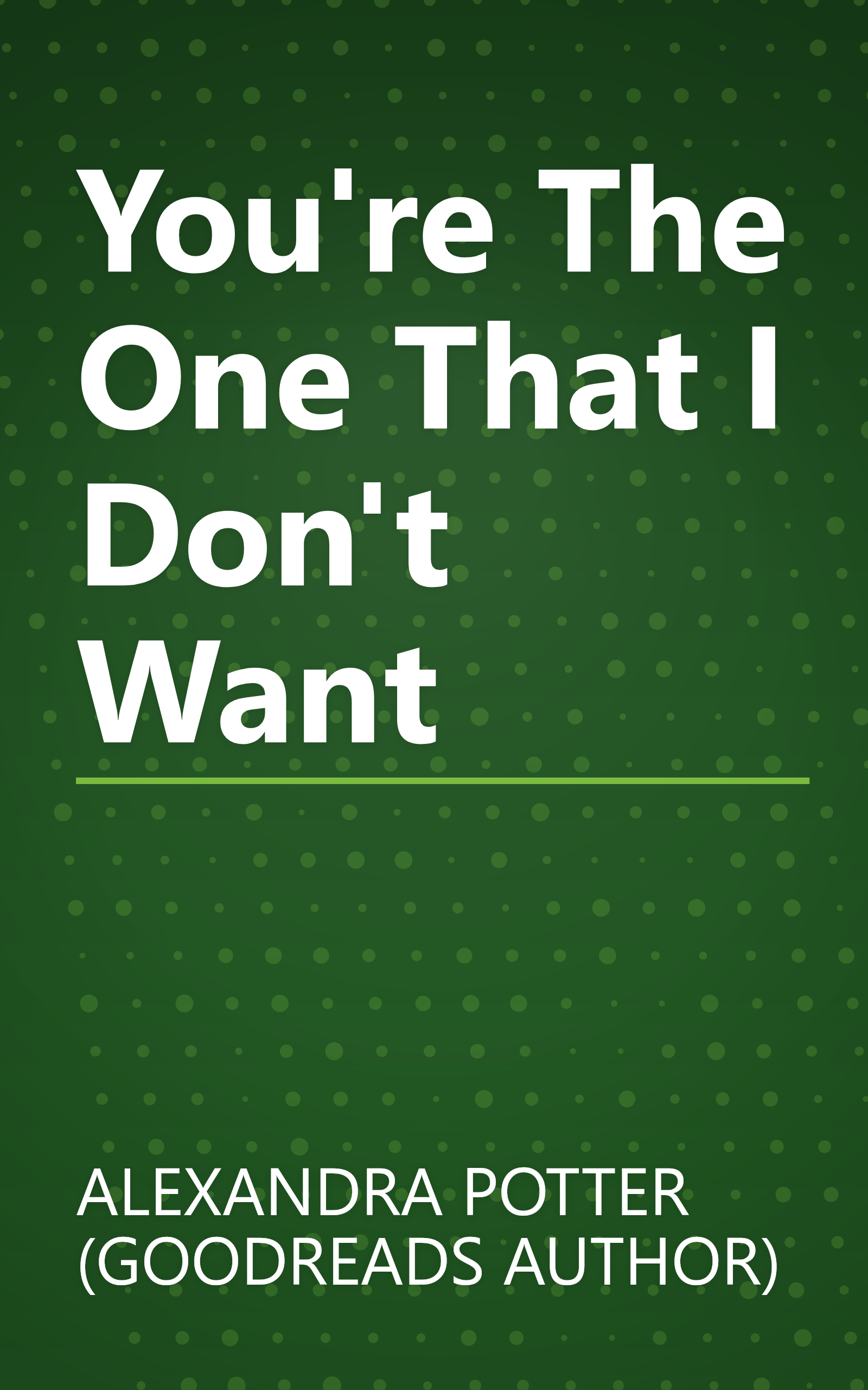 You're The One That I Don't Want book cover
