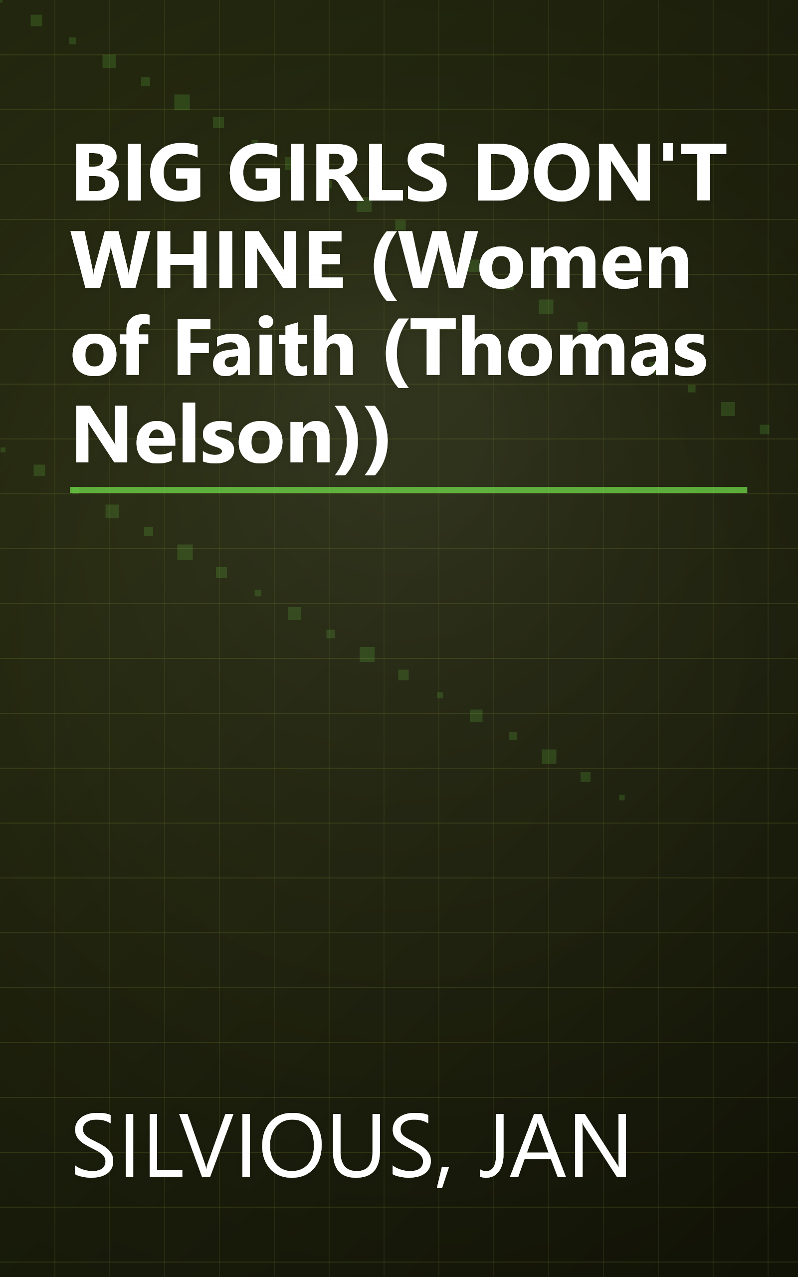 BIG GIRLS DON'T WHINE (Women of Faith (Thomas Nelson)) book cover