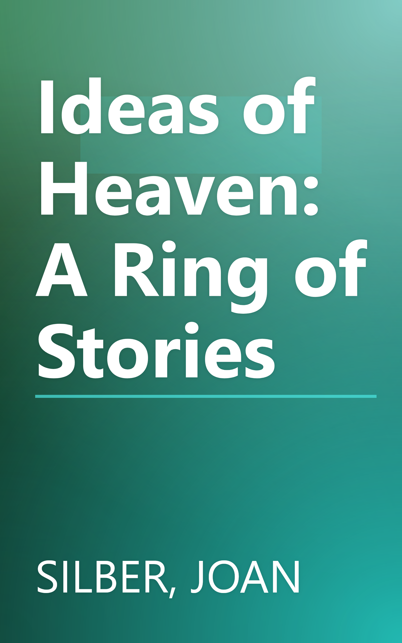 Ideas of Heaven: A Ring of Stories book cover