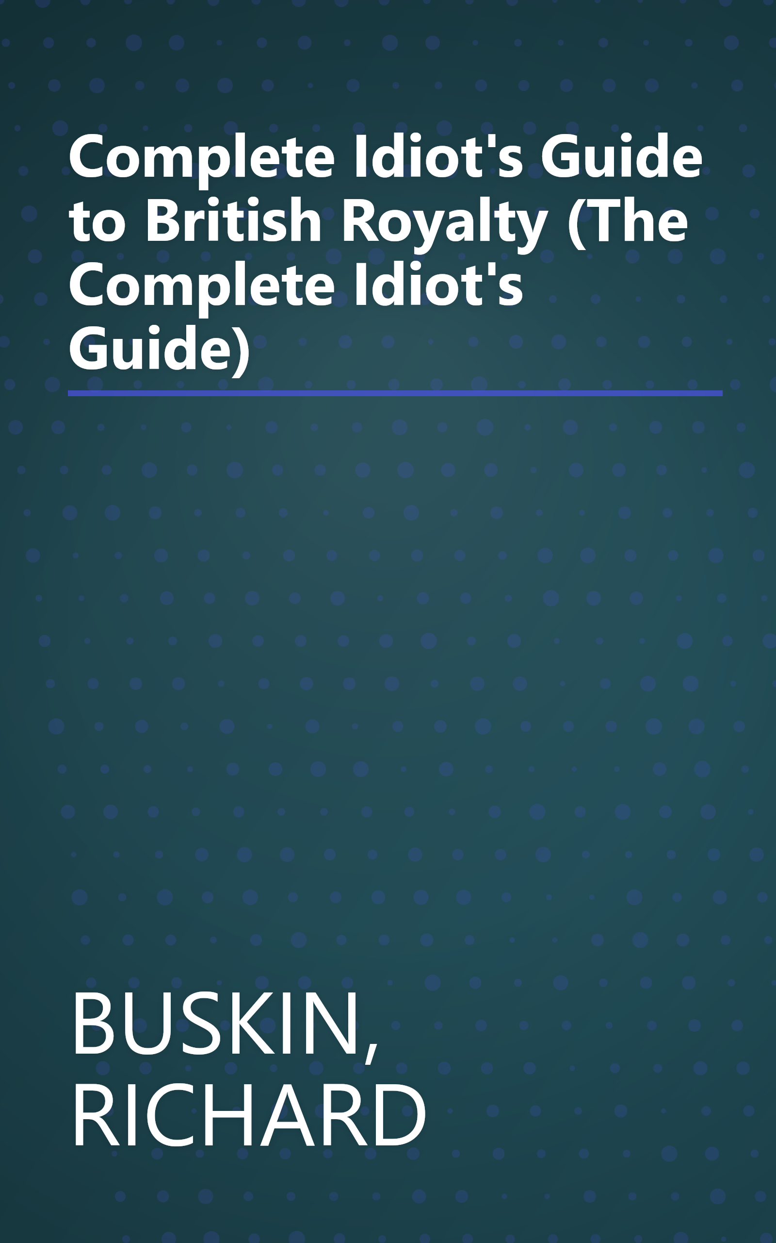 Complete Idiot's Guide to British Royalty (The Complete Idiot's Guide) book cover