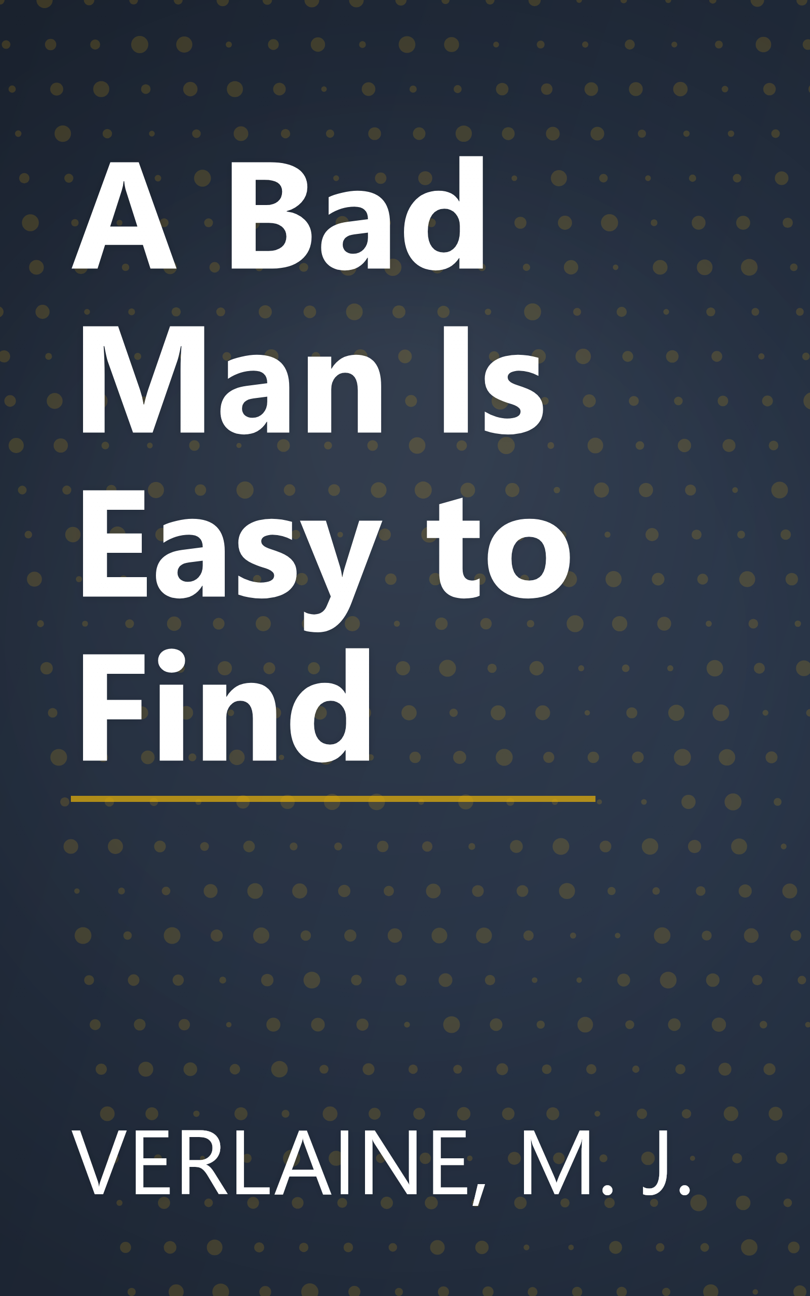 A Bad Man Is Easy to Find book cover