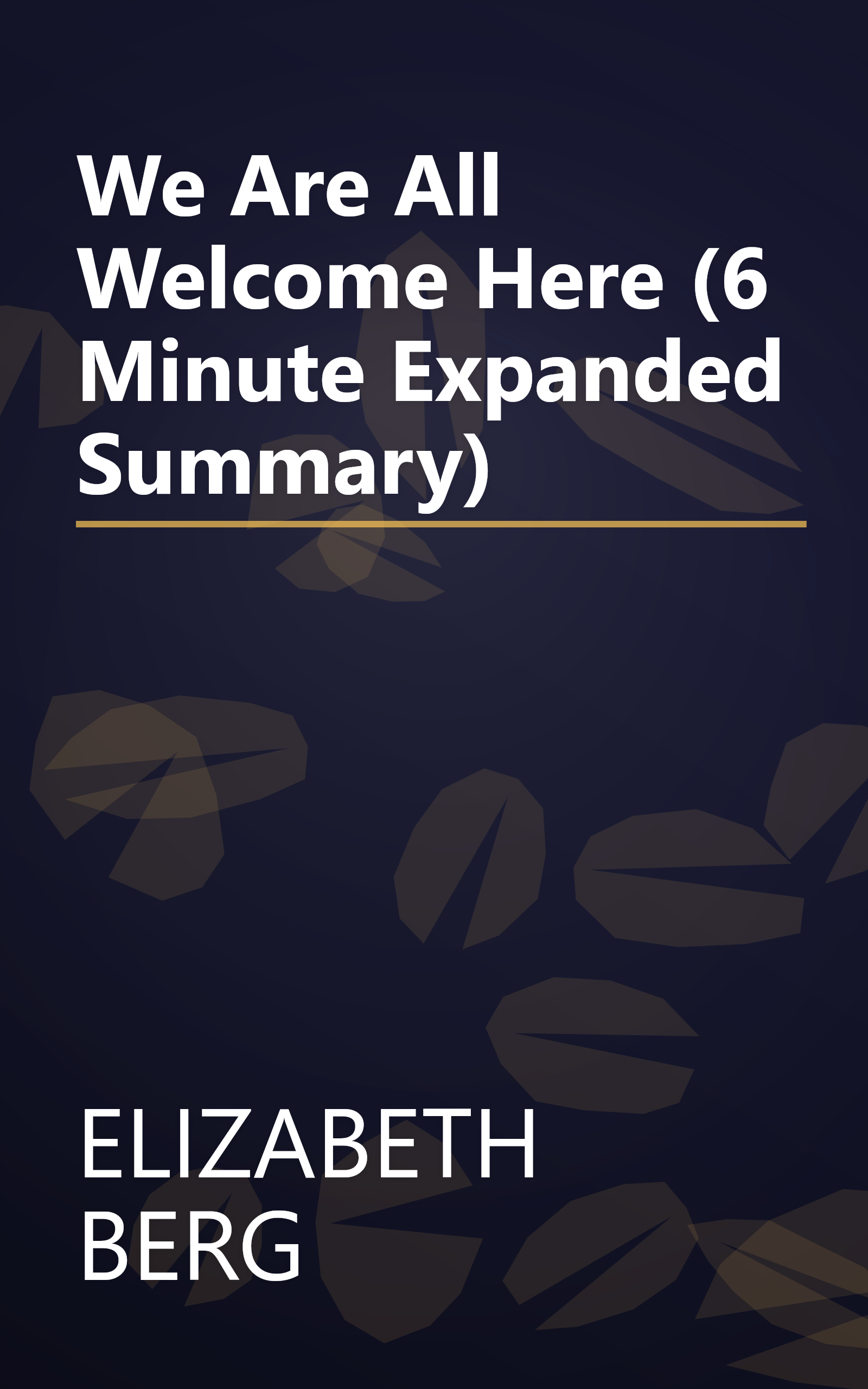 We Are All Welcome Here (6 Minute   Expanded Summary) book cover