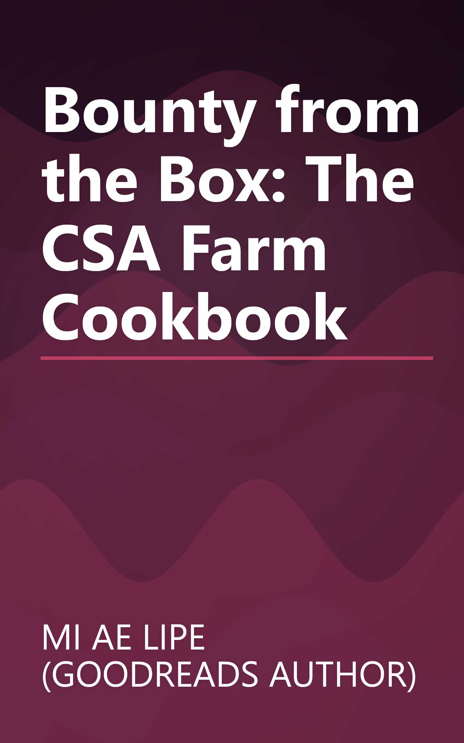 Bounty from the Box: The CSA Farm Cookbook book cover