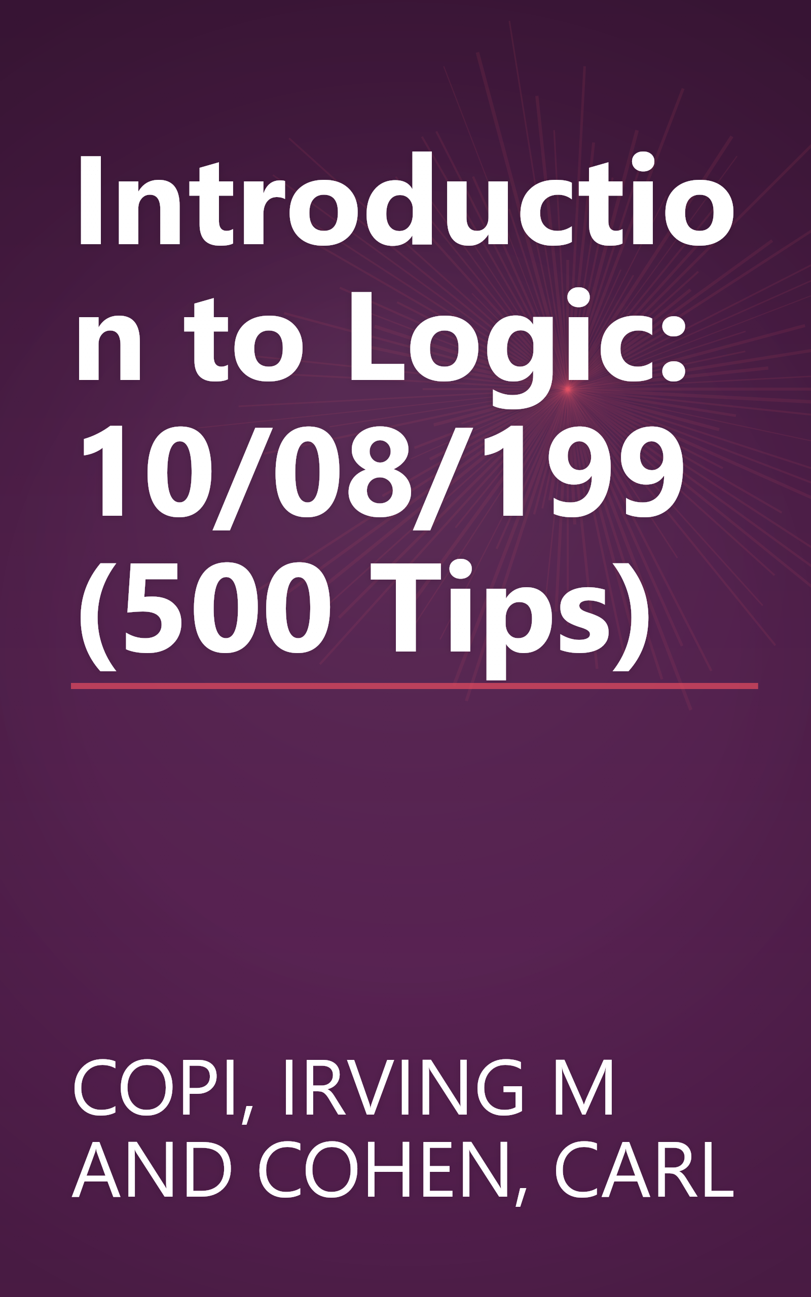 Introduction to Logic: 10/08/199 (500 Tips) book cover
