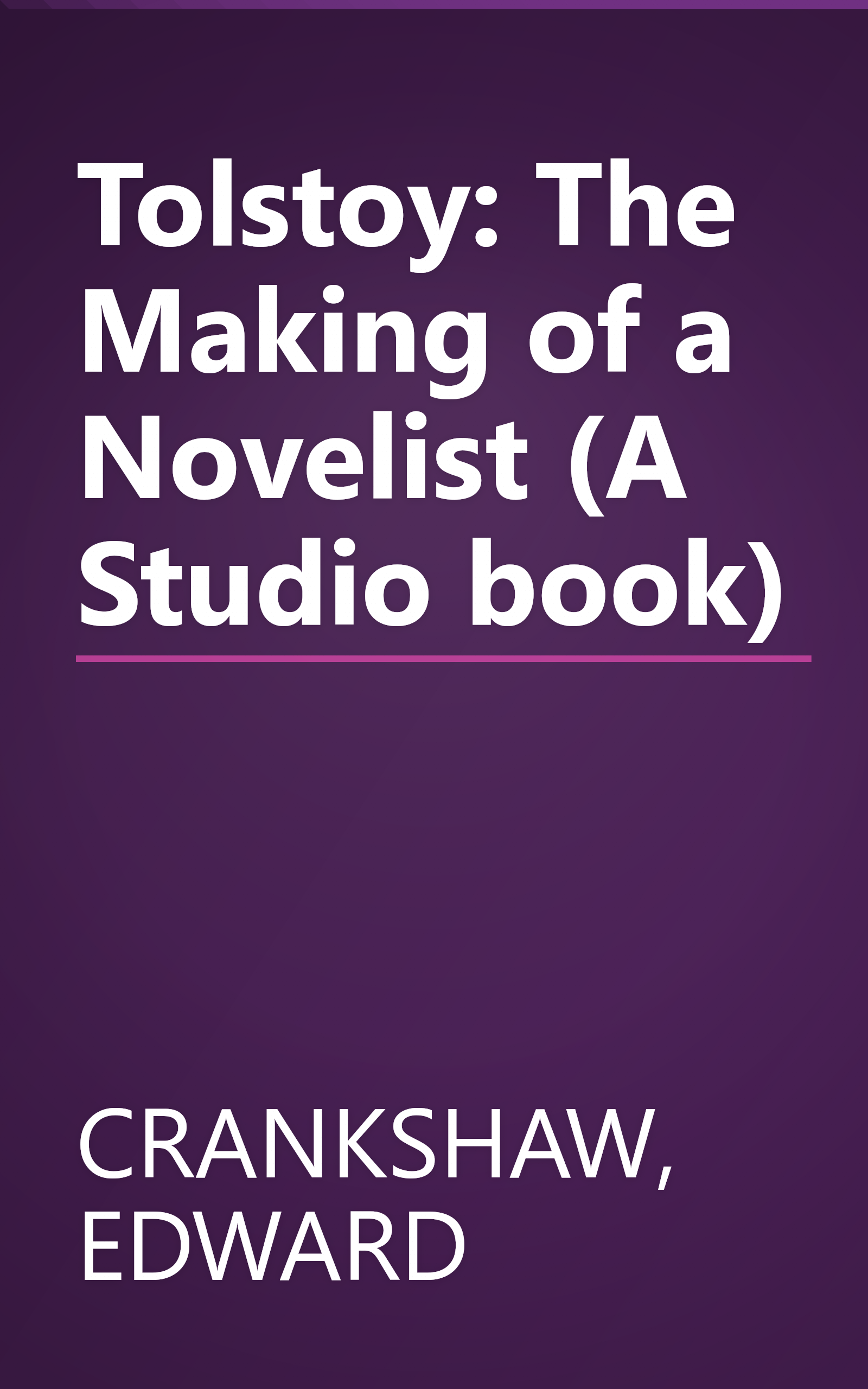 Tolstoy: The Making of a Novelist (A Studio book) book cover