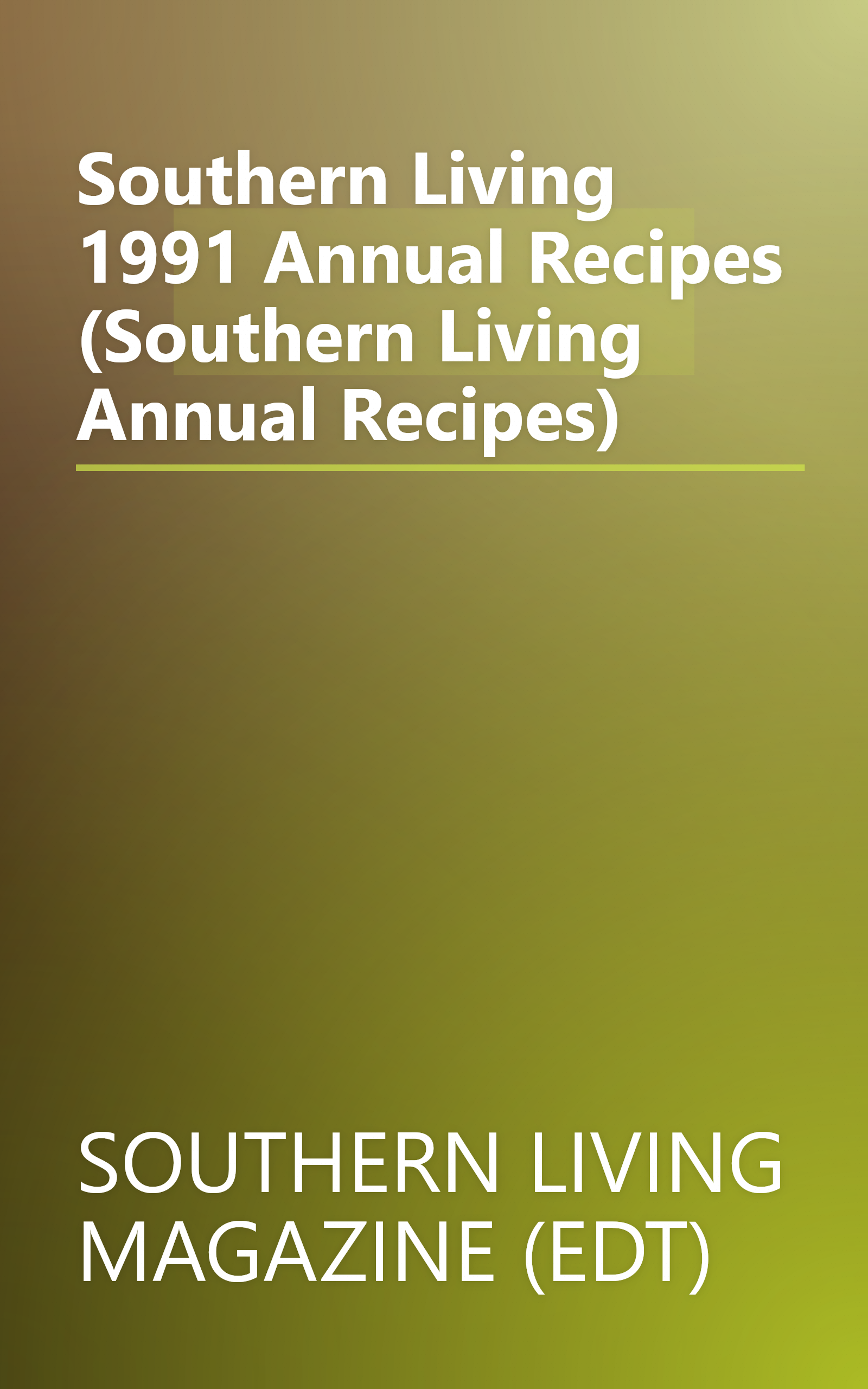 Southern Living 1991 Annual Recipes (Southern Living Annual Recipes) book cover