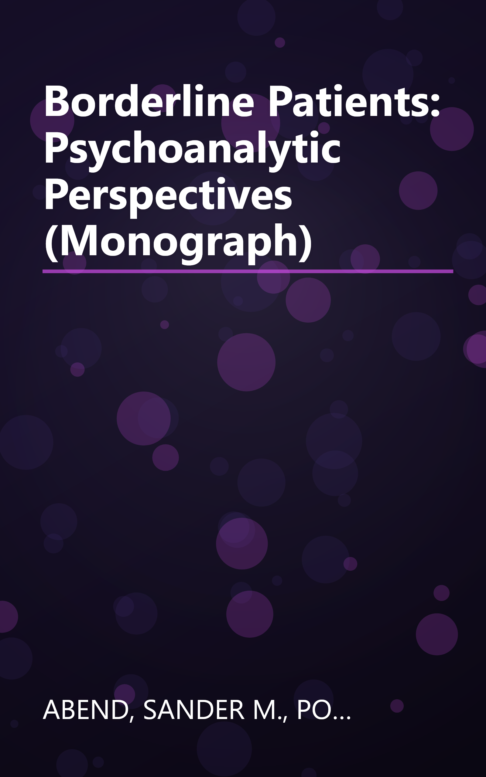 Borderline Patients: Psychoanalytic Perspectives (Monograph) book cover