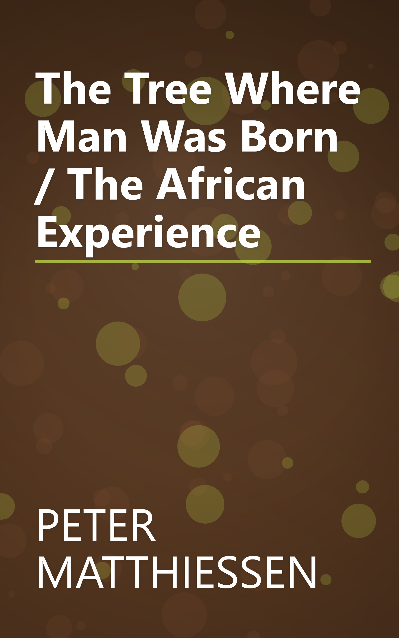 The Tree Where Man Was Born / The African Experience book cover