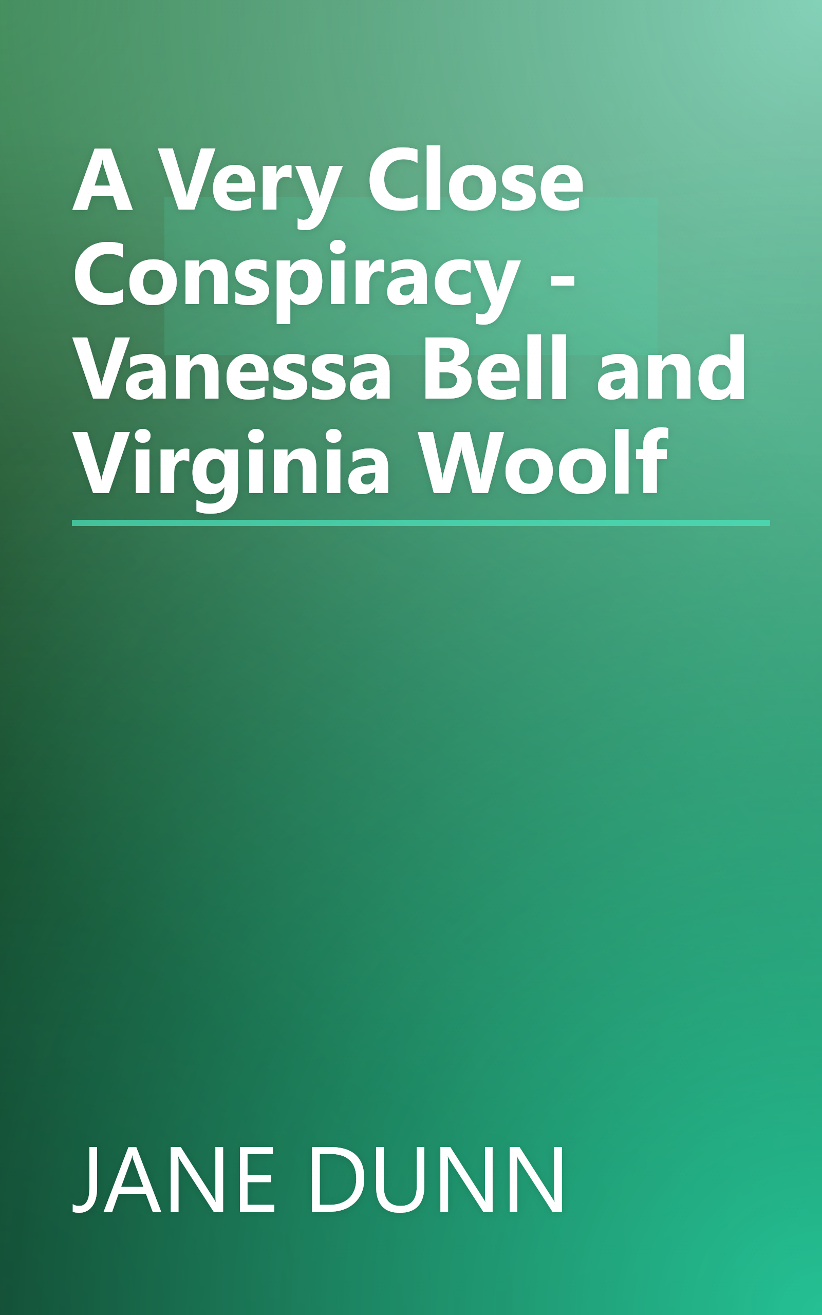 A Very Close Conspiracy - Vanessa Bell and Virginia Woolf book cover