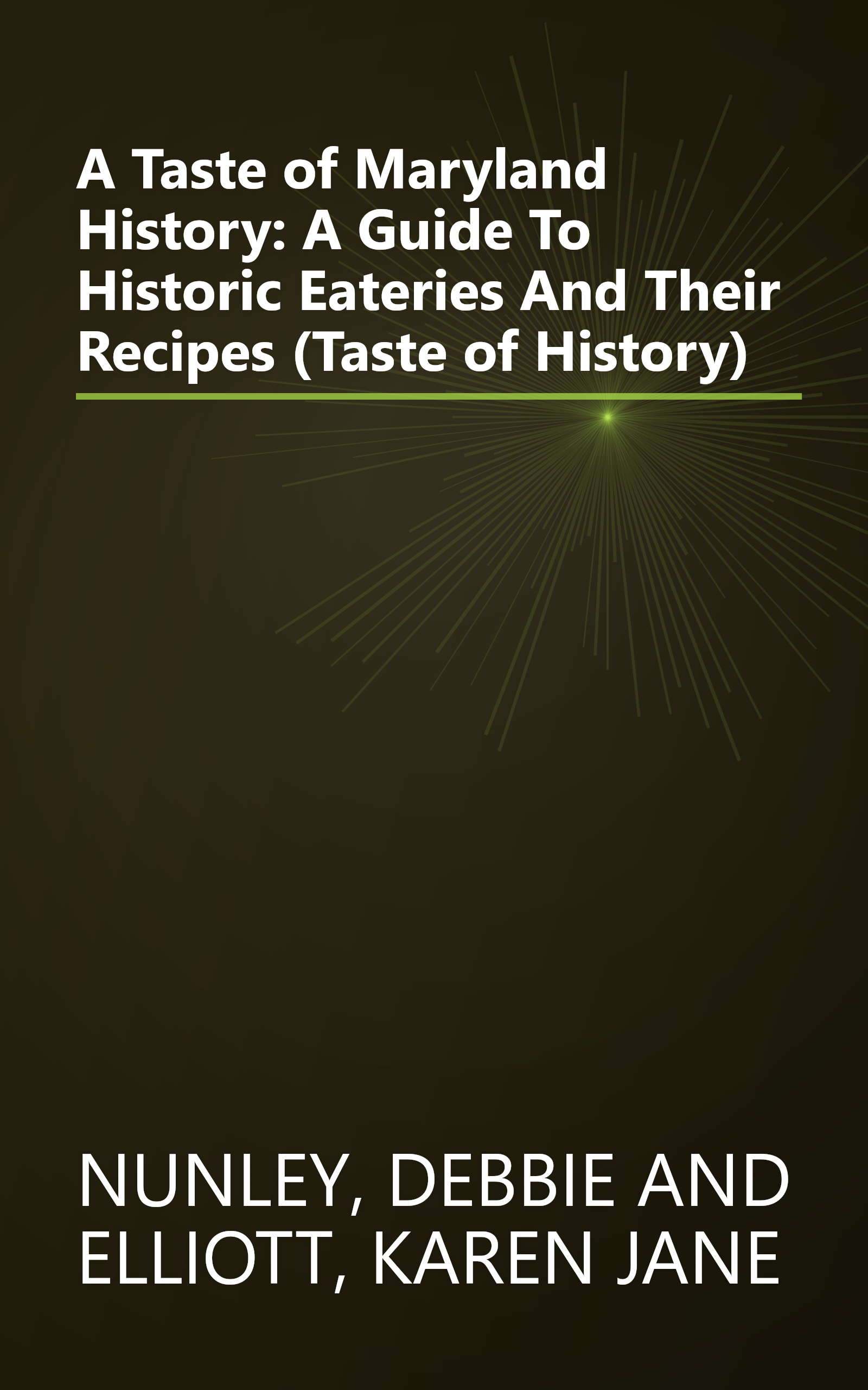 A Taste of Maryland History: A Guide To Historic Eateries And Their Recipes (Taste of History) book cover