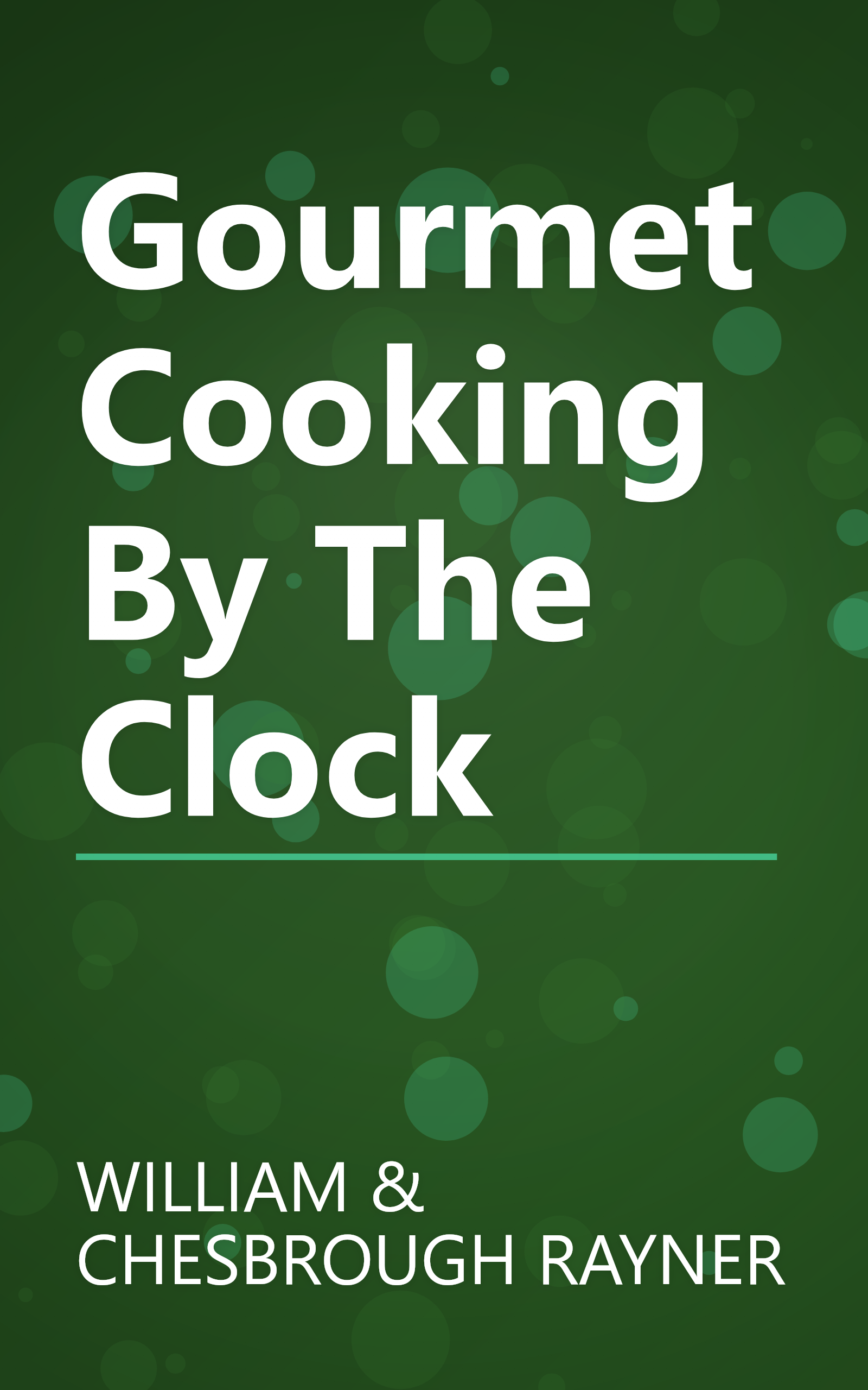 Gourmet Cooking By The Clock book cover