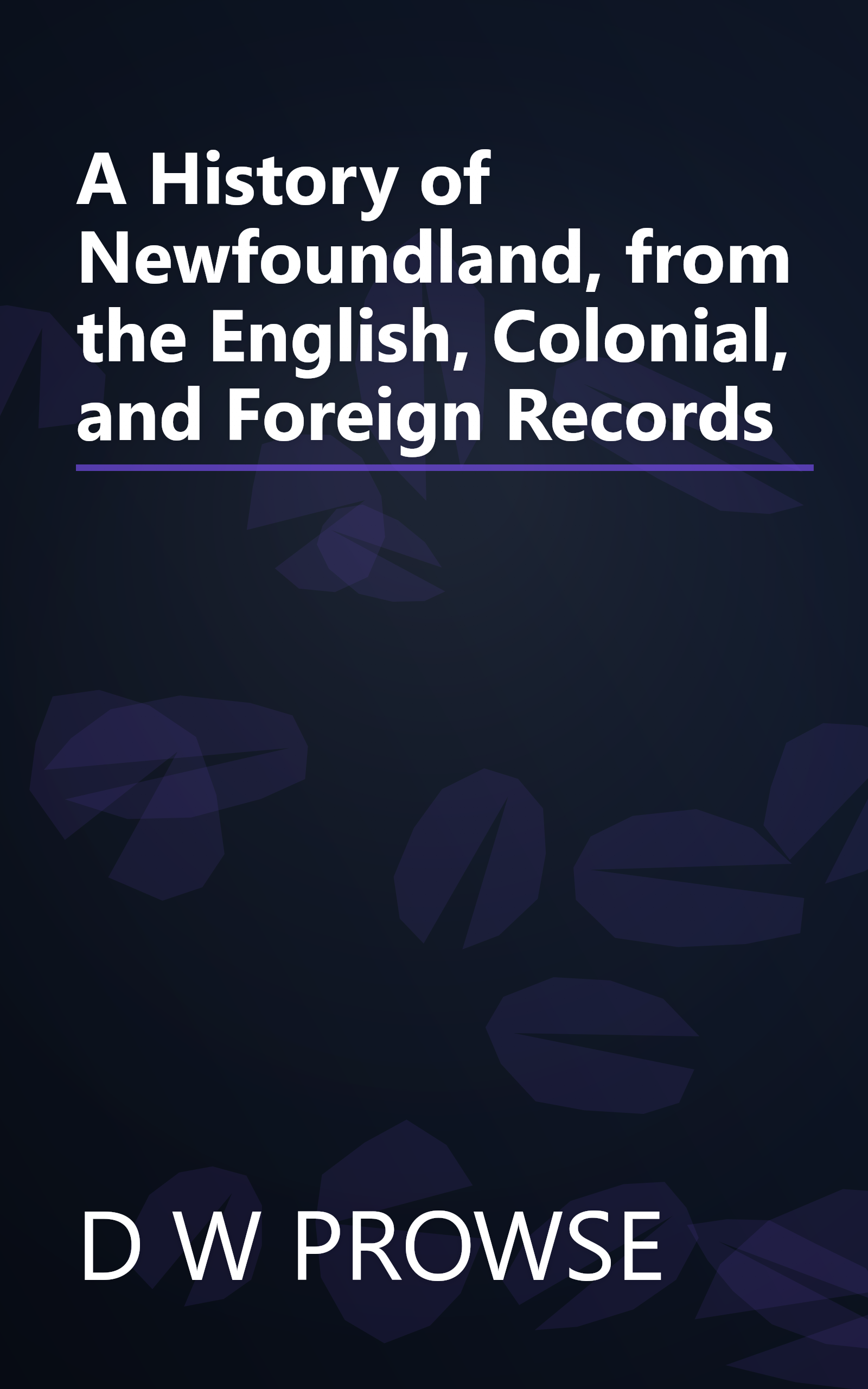 A History of Newfoundland, from the English, Colonial, and Foreign Records book cover